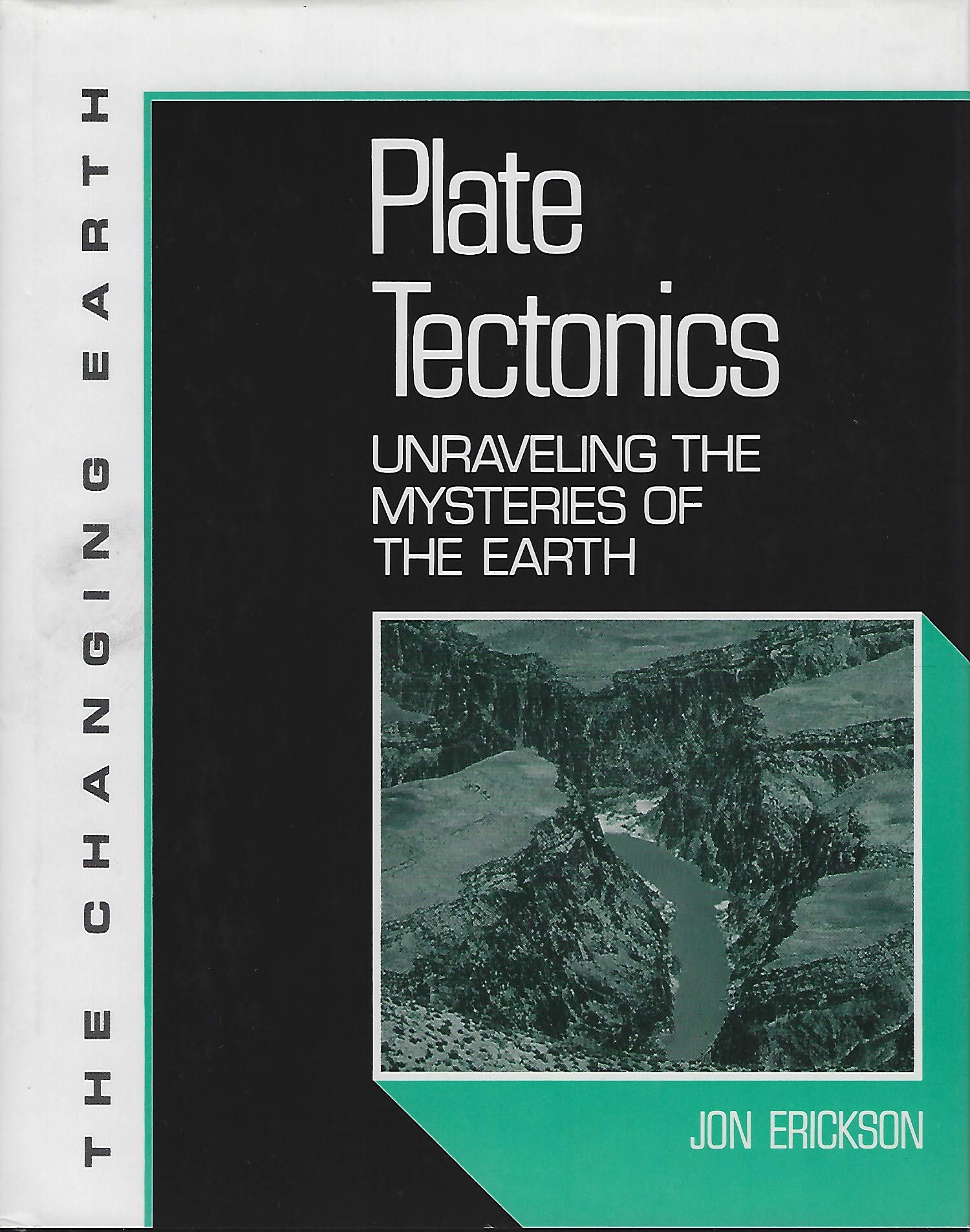 Plate Tectonics: Unraveling the Mysteries of the Earth by Jon Erickson ...