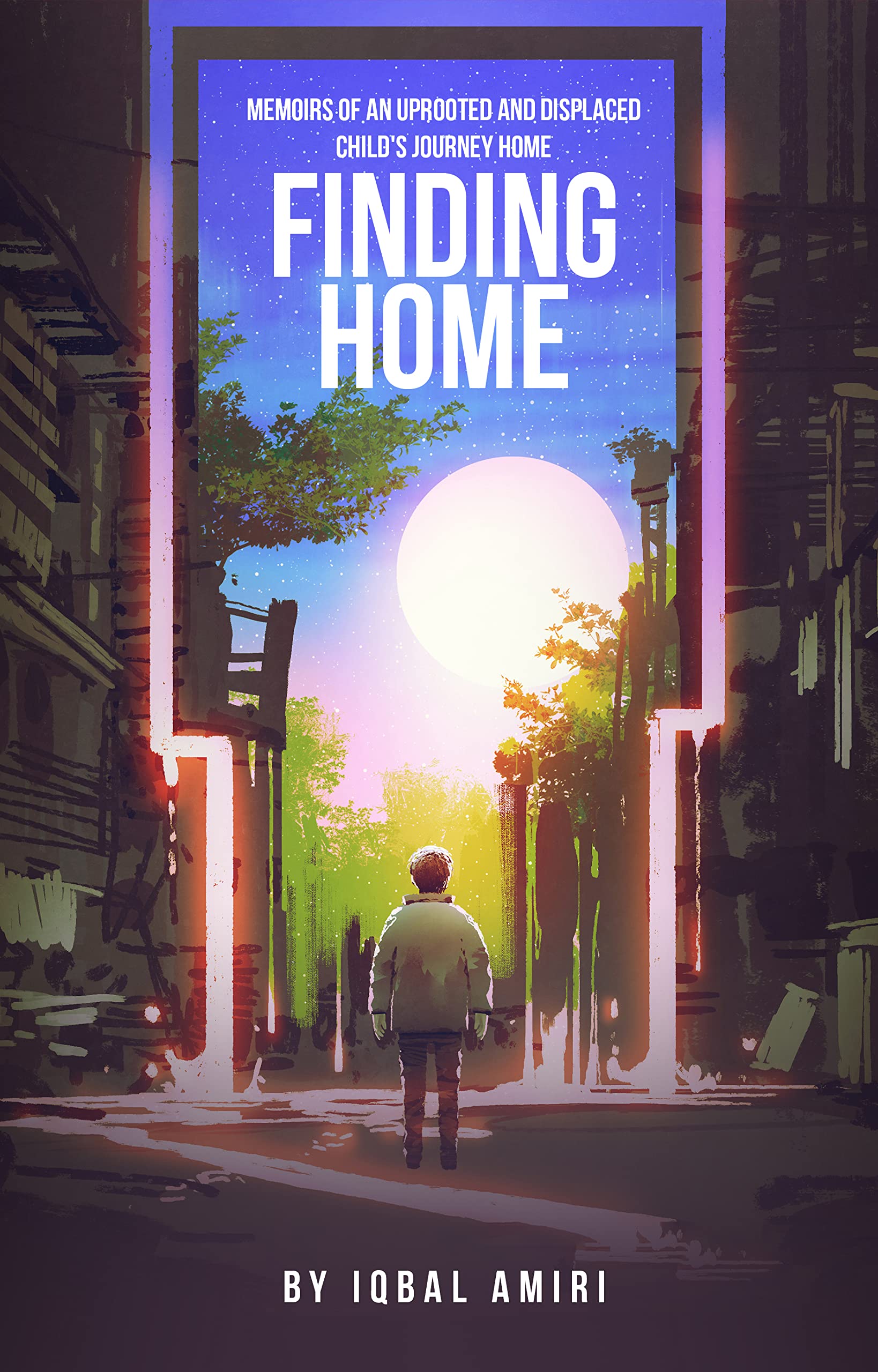 Finding Home by Iqbal Amiri | Goodreads
