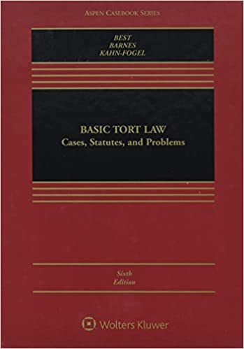 Basic Tort Law: Cases, Statutes, and Problems, Sixth Edition with ...