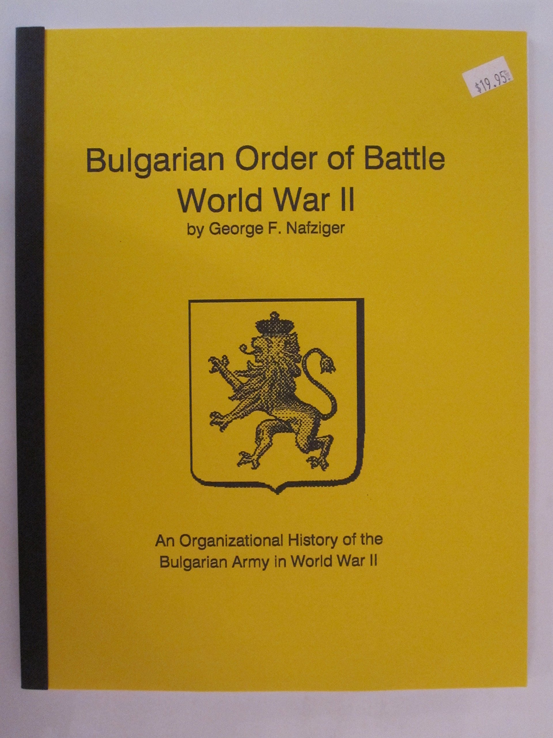 Bulgarian Order Of Battle World War II By George F Nafziger Goodreads Bulgarian Order Of Battle World War II By George F Nafziger Goodreads