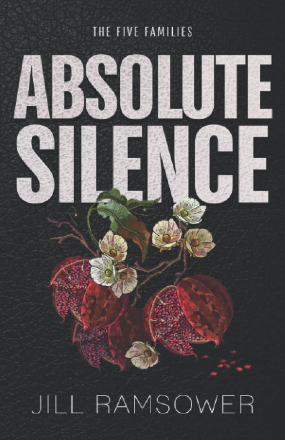 Absolute Silence (The Five Families) by Jill Ramsower | Goodreads