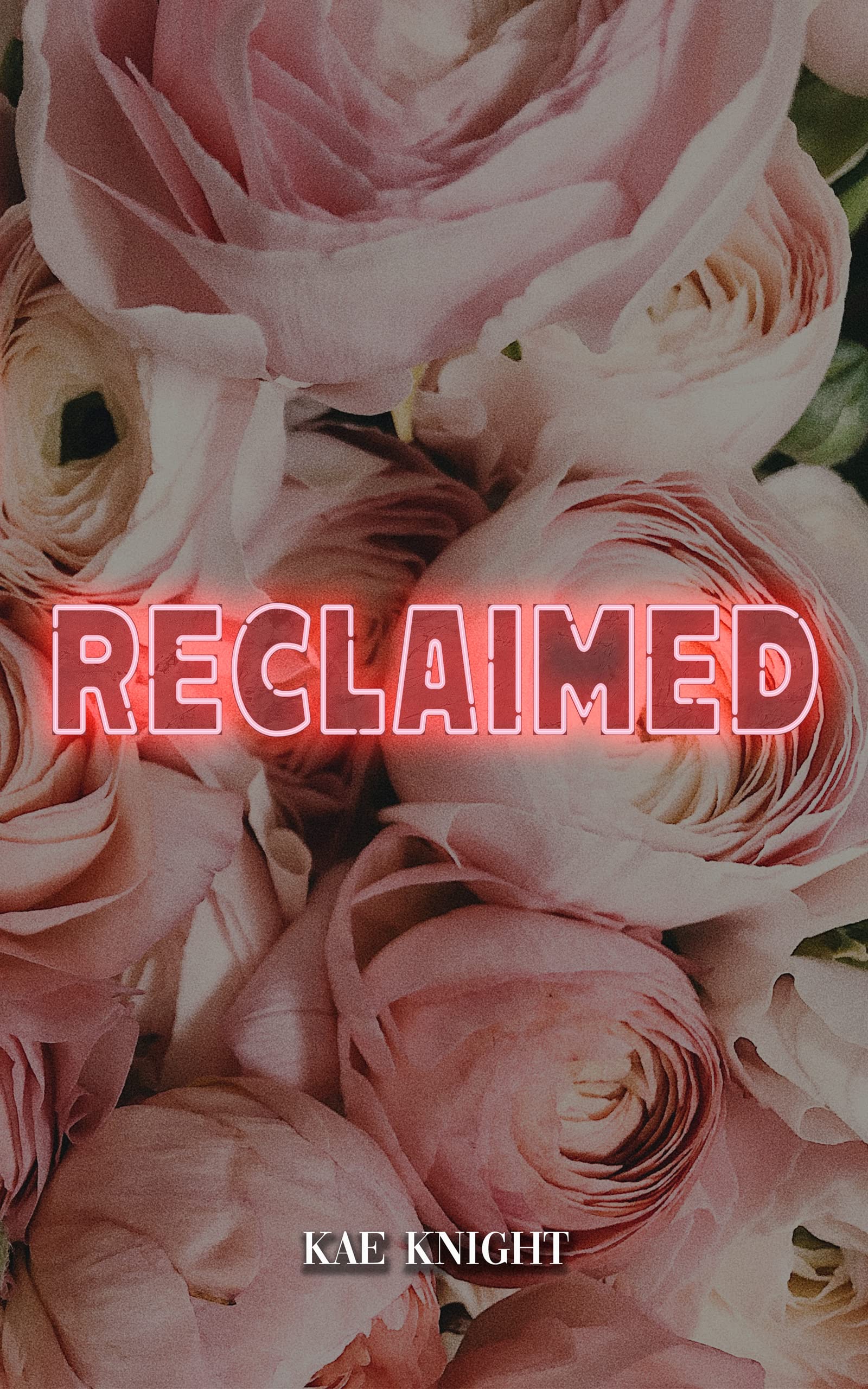 Reclaimed by Kae Knight | Goodreads