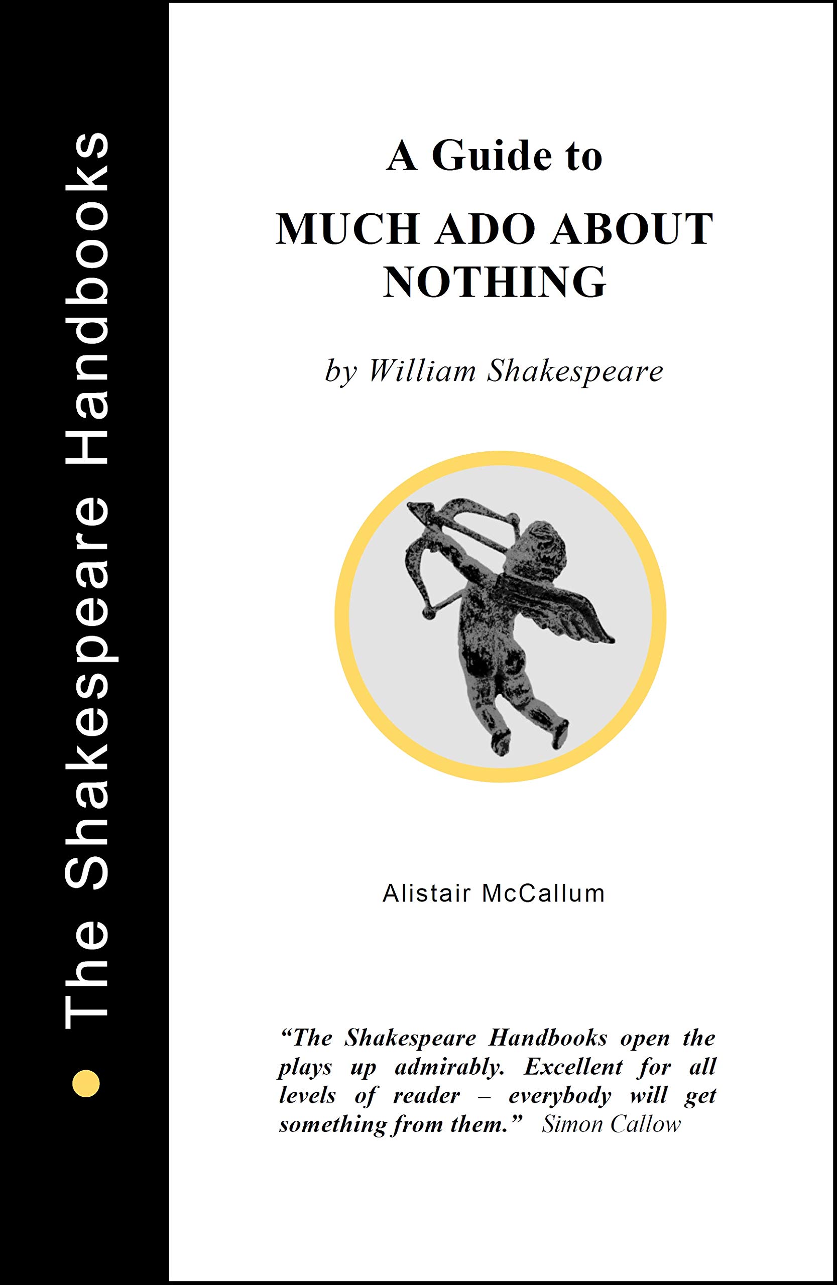 A Guide to Much Ado About Nothing by Alistair McCallum | Goodreads