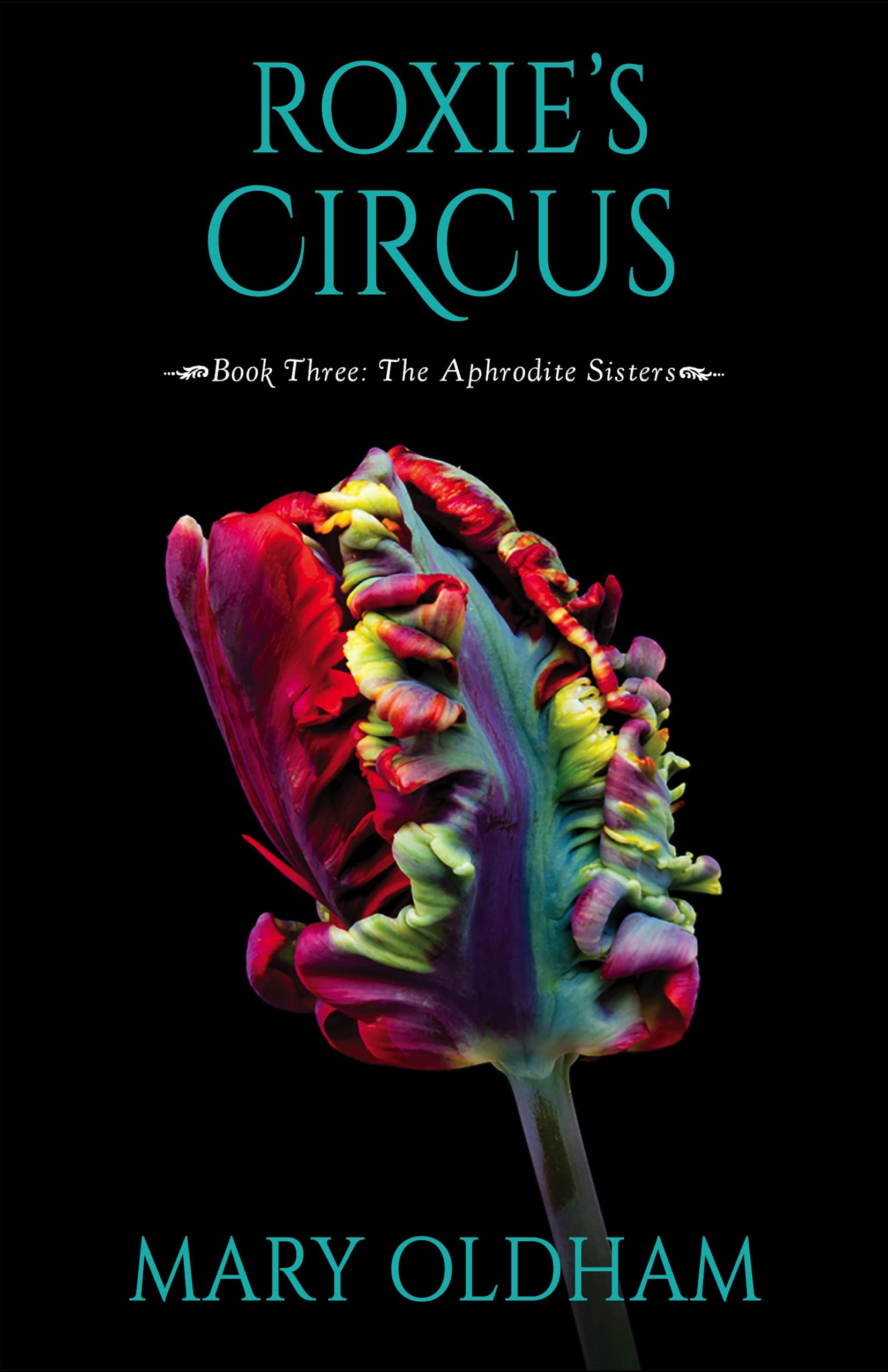 Roxie's Circus (The Aphrodite Sisters #3) by Mary Oldham | Goodreads