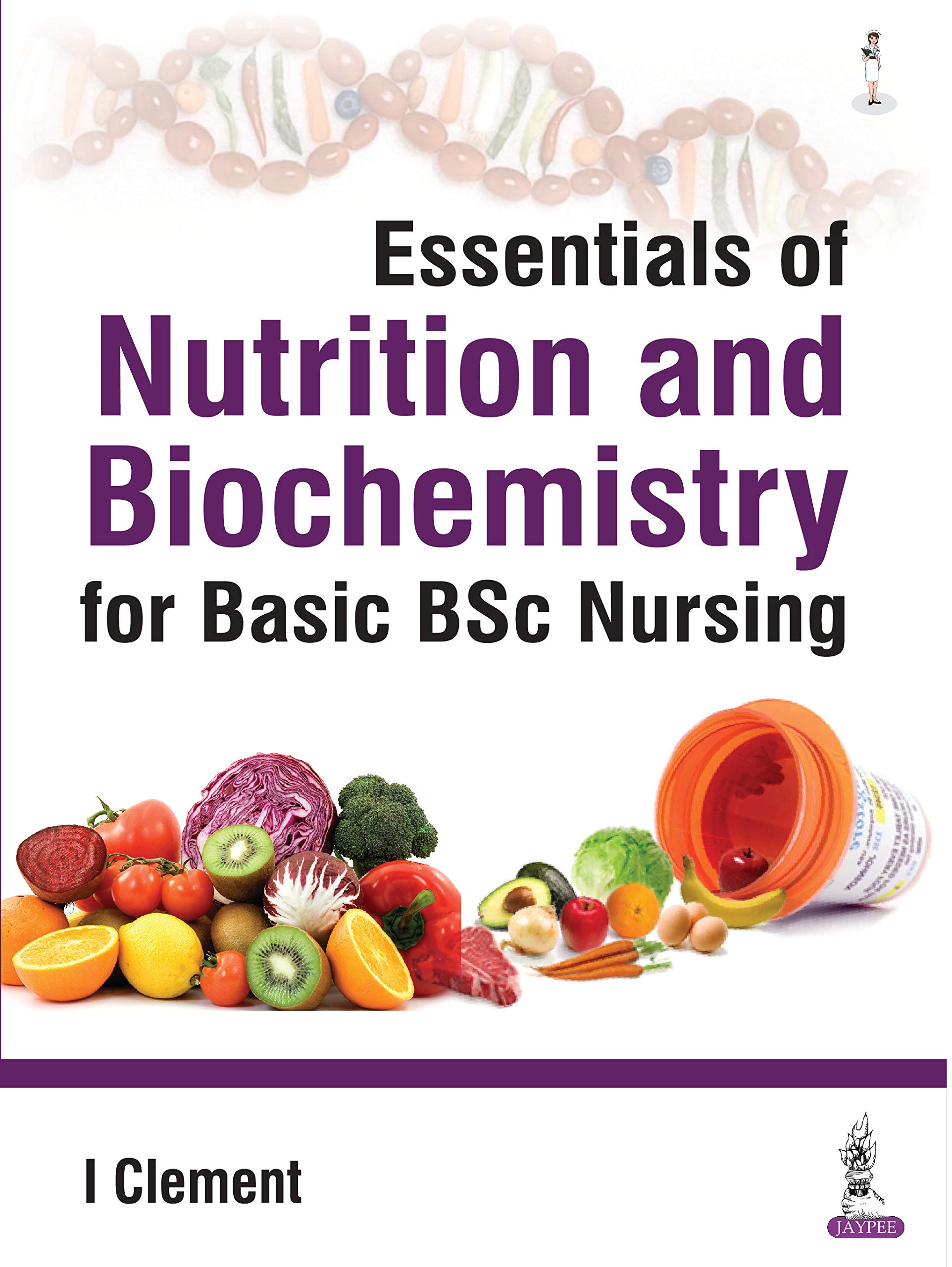 Essentials of Nutrition and Biochemistry for Basic BSc Nursing by I ...