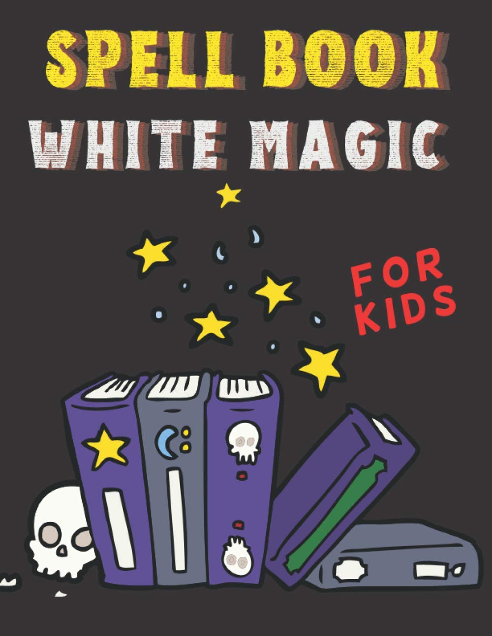Spell Book White Magic for Kids: Grimoire Journal for Creating or Notes ...