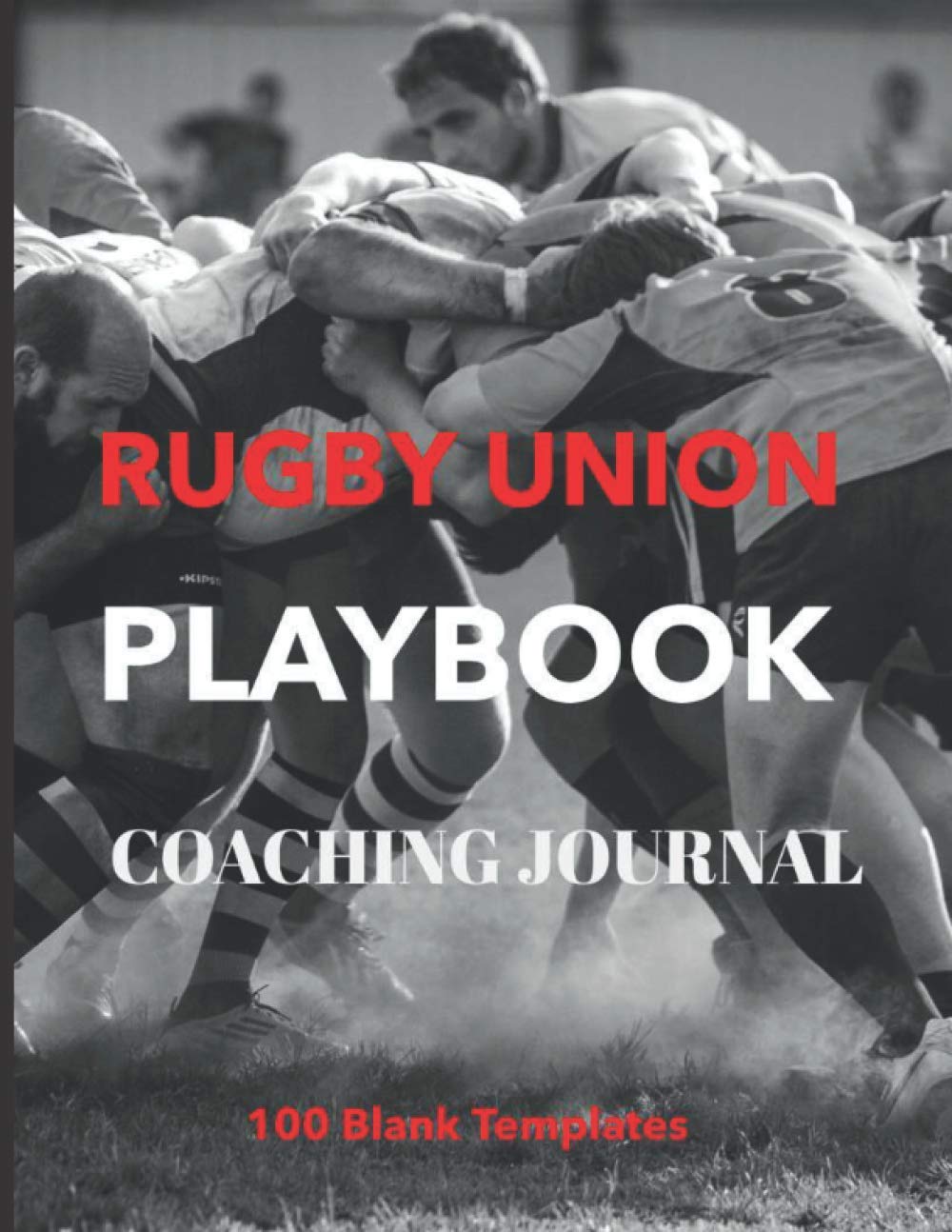 Rugby Union Playbook Coaching Journal 100 Blank Templates: Large (8.5 ...