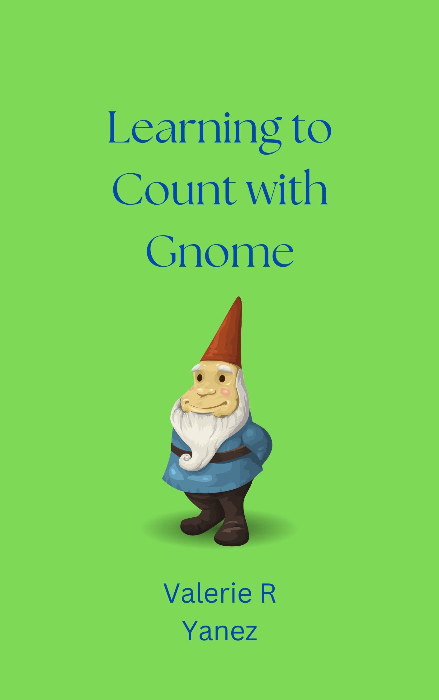 Learning to Count with Gnome by Valerie Yanez | Goodreads