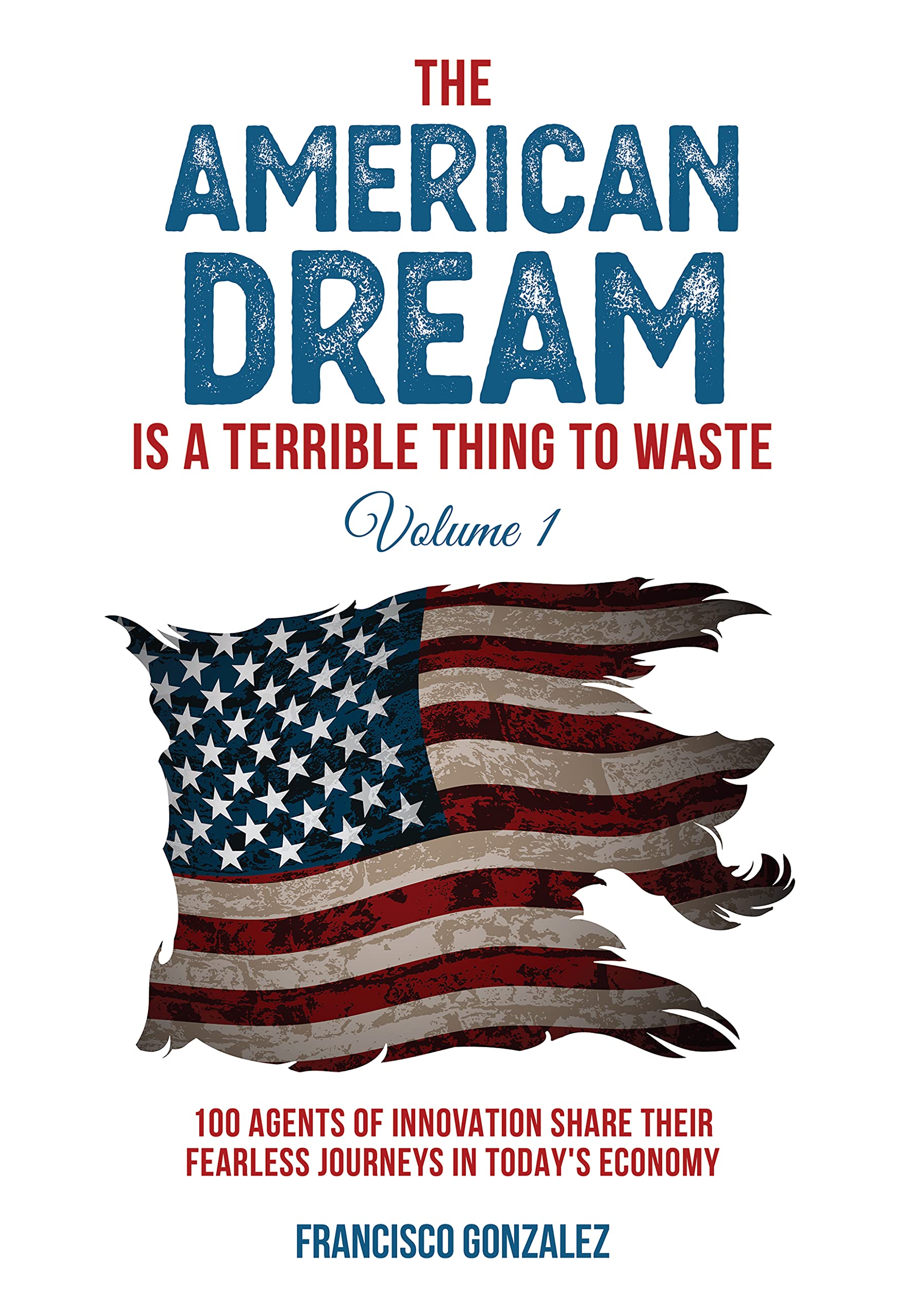 The American Dream Is A Terrible Thing To Waste: 100 Agents Of ...