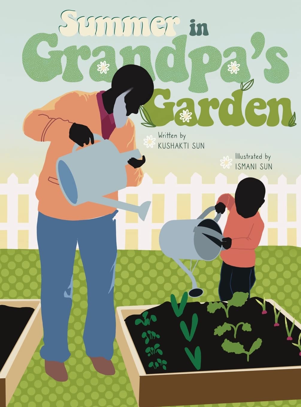 Summer in Grandpa's Garden by Kushakti Sun | Goodreads