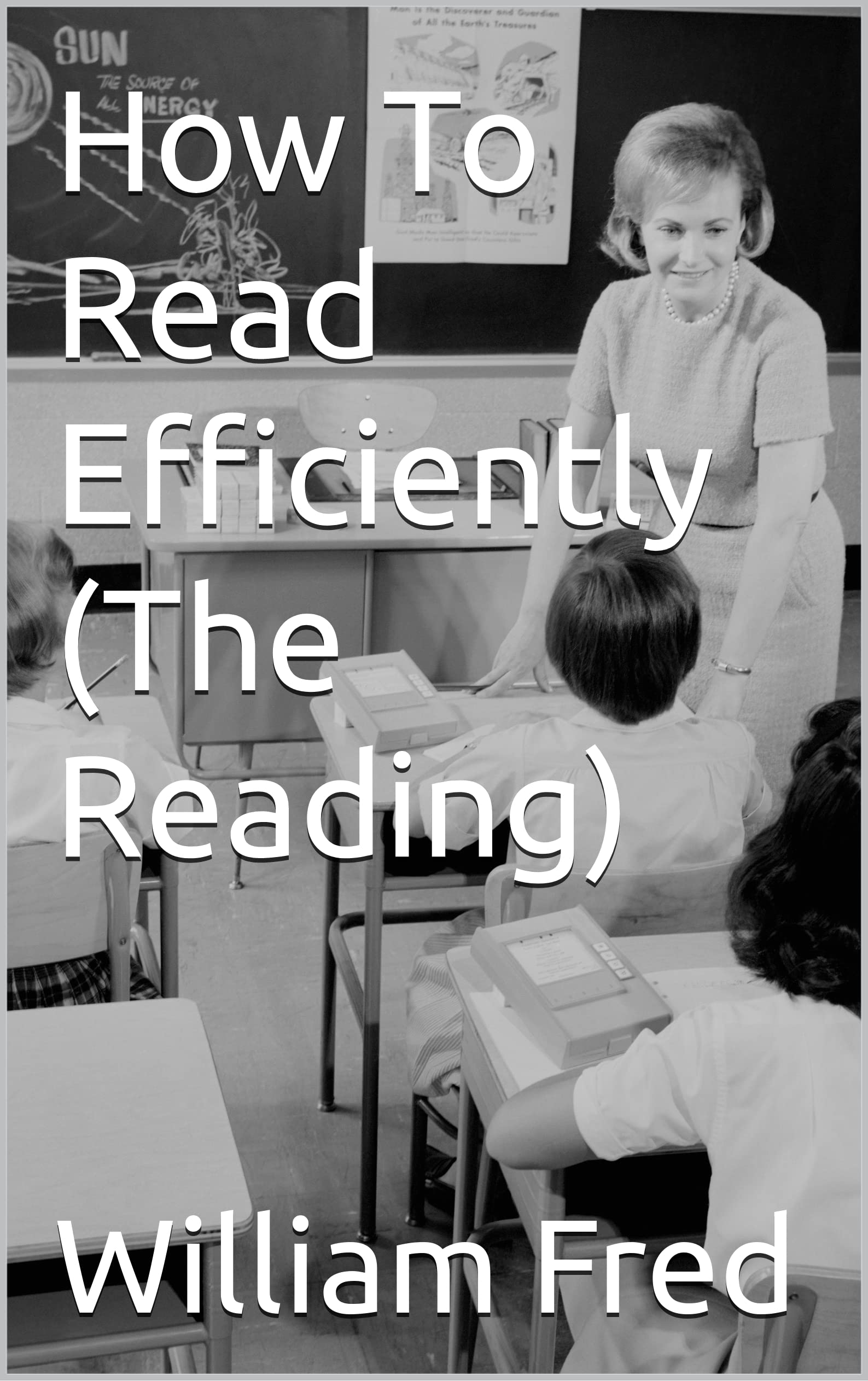 How To Read Efficiently The Reading By William Fred Goodreads how-to-read-efficiently-the-reading-by-william-fred-goodreads