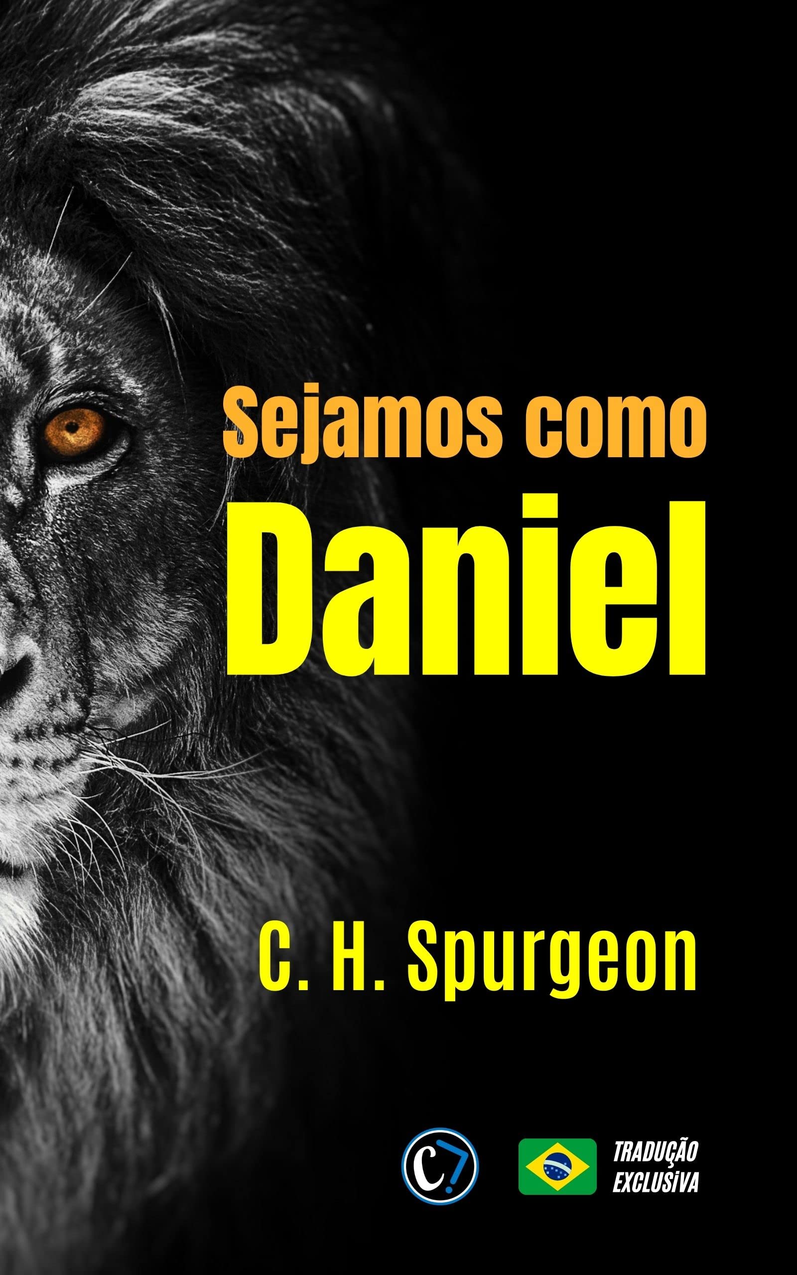 SEJAMOS COMO DANIEL (Portuguese Edition) by Charles Haddon Spurgeon ...