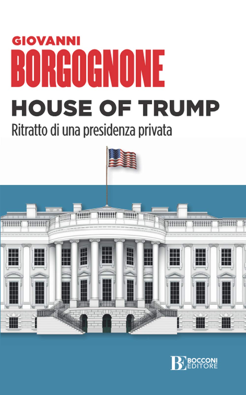 House of Trump: Ritratto di una presidenza privata by Giovanni ...