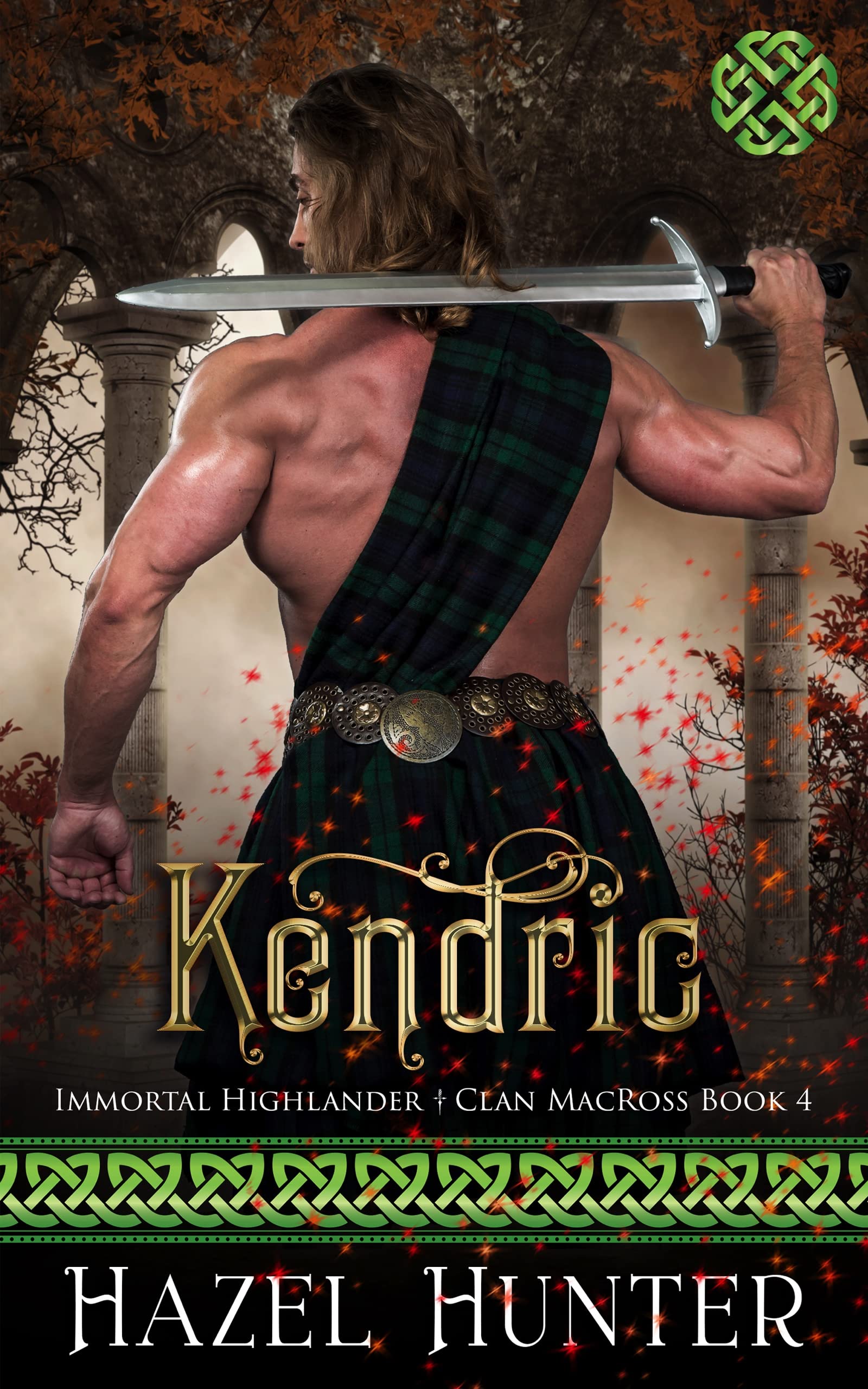 Kendric (Immortal Highlander Clan MacRoss, #4) by Hazel Hunter | Goodreads