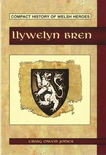 Compact History of Welsh Heroes: Llywelyn Bren by Craig Owen Jones ...