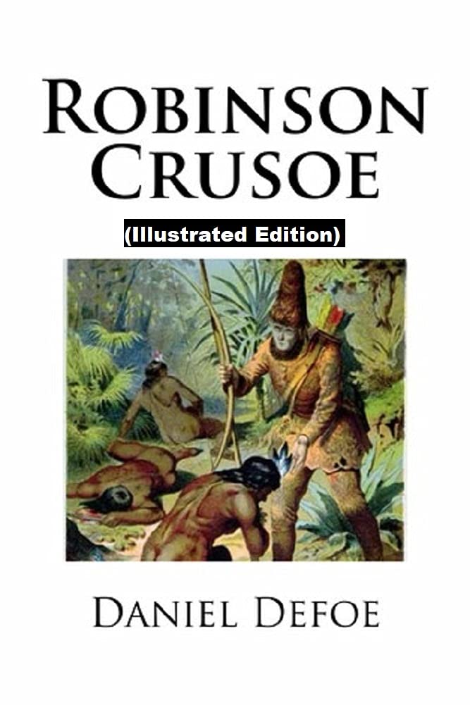 Robinson Crusoe (Illustrated Edition) by Daniel Defoe | Goodreads