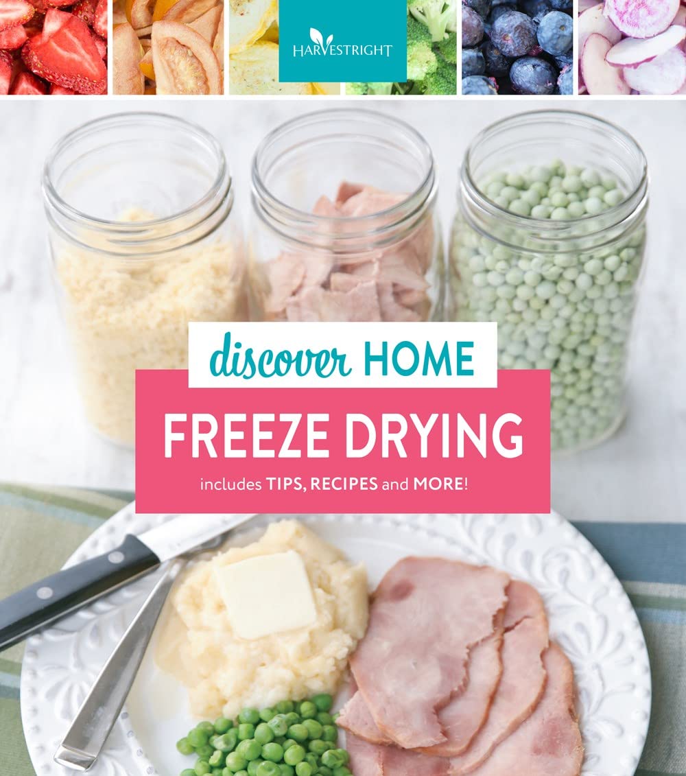 Discover Home Freeze Drying by Harvest Right | Goodreads