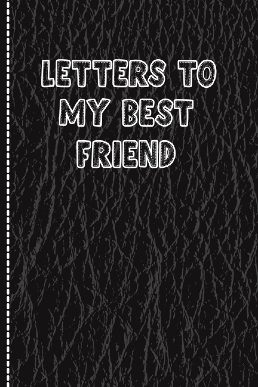 Letters to my Best Friend: Notebook Gift For The Best Friend, Event ...