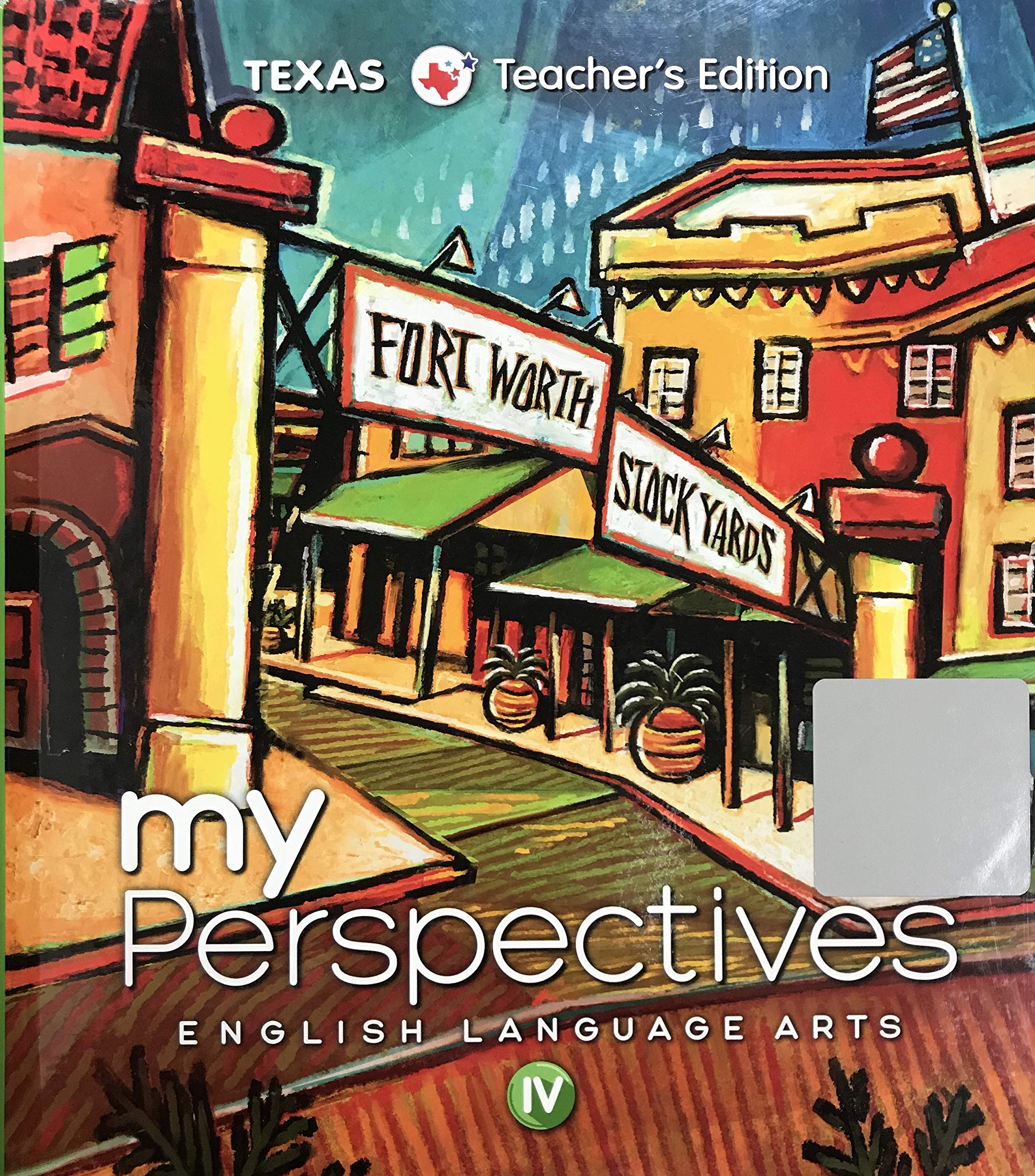 My Perspectives English Language Arts IV, Texas Teacher's Edition by ...