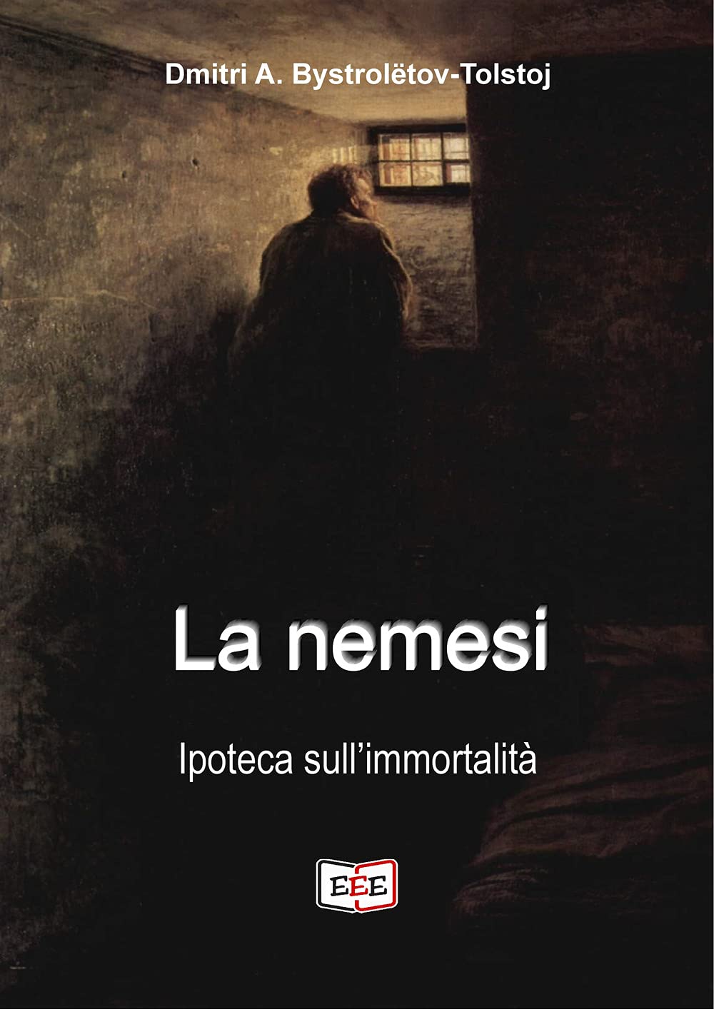 La nemesi: Ipoteca sull'immortalità by Dmitri Aleksandrovič Bystrolëtov ...