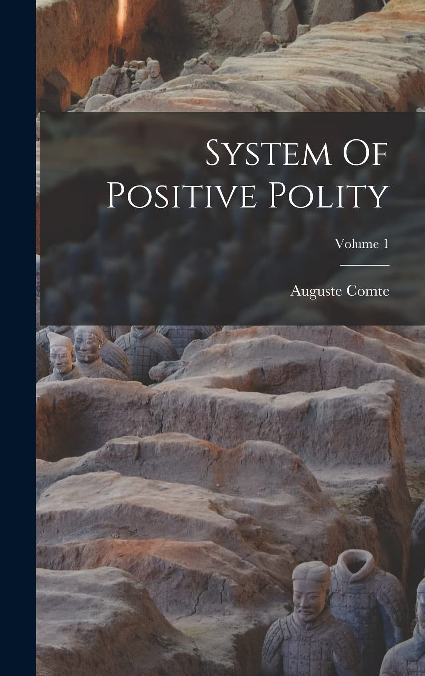 System Of Positive Polity; Volume 1 by Auguste Comte | Goodreads