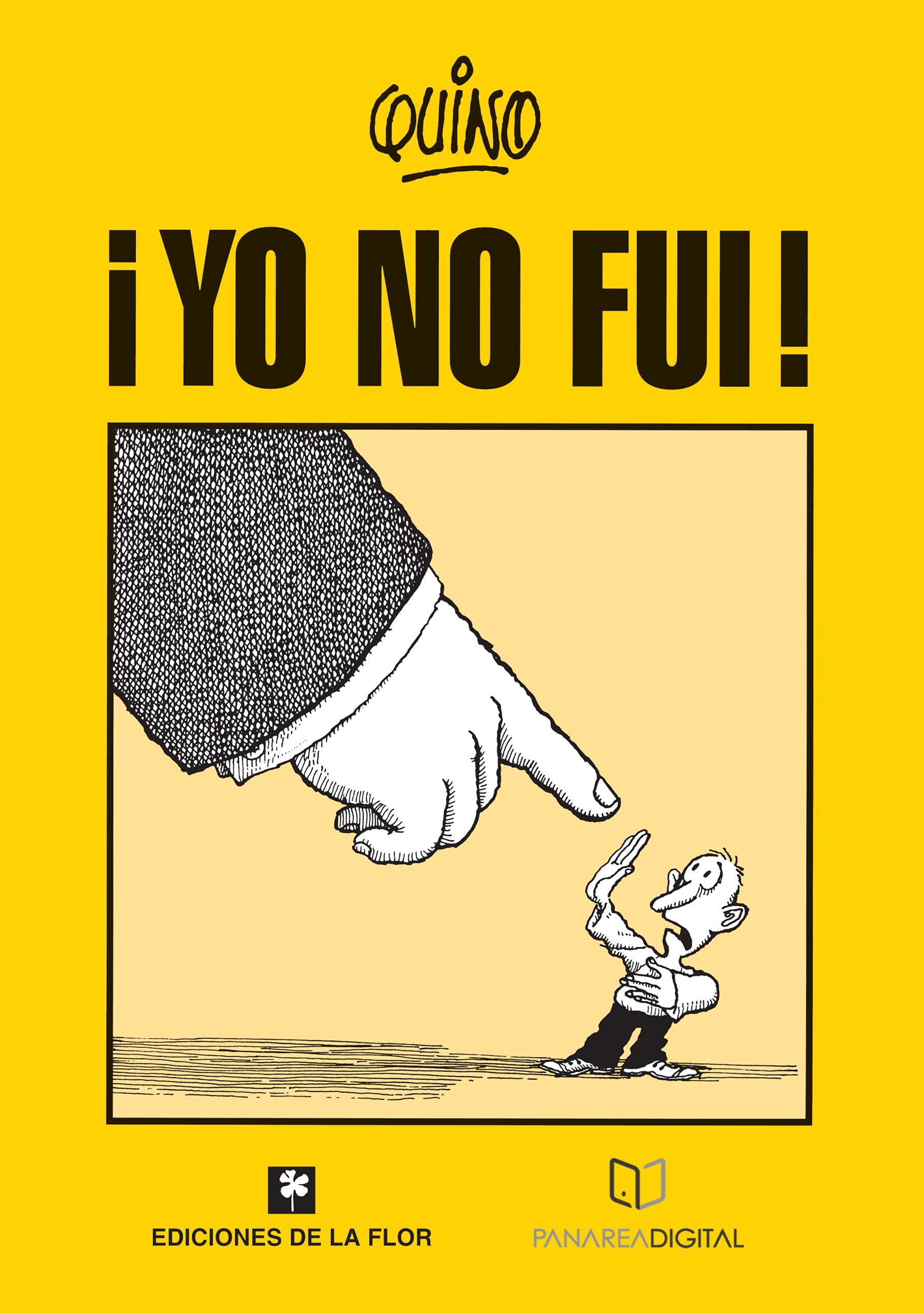 Yo no fui (Spanish Edition) by Quino | Goodreads