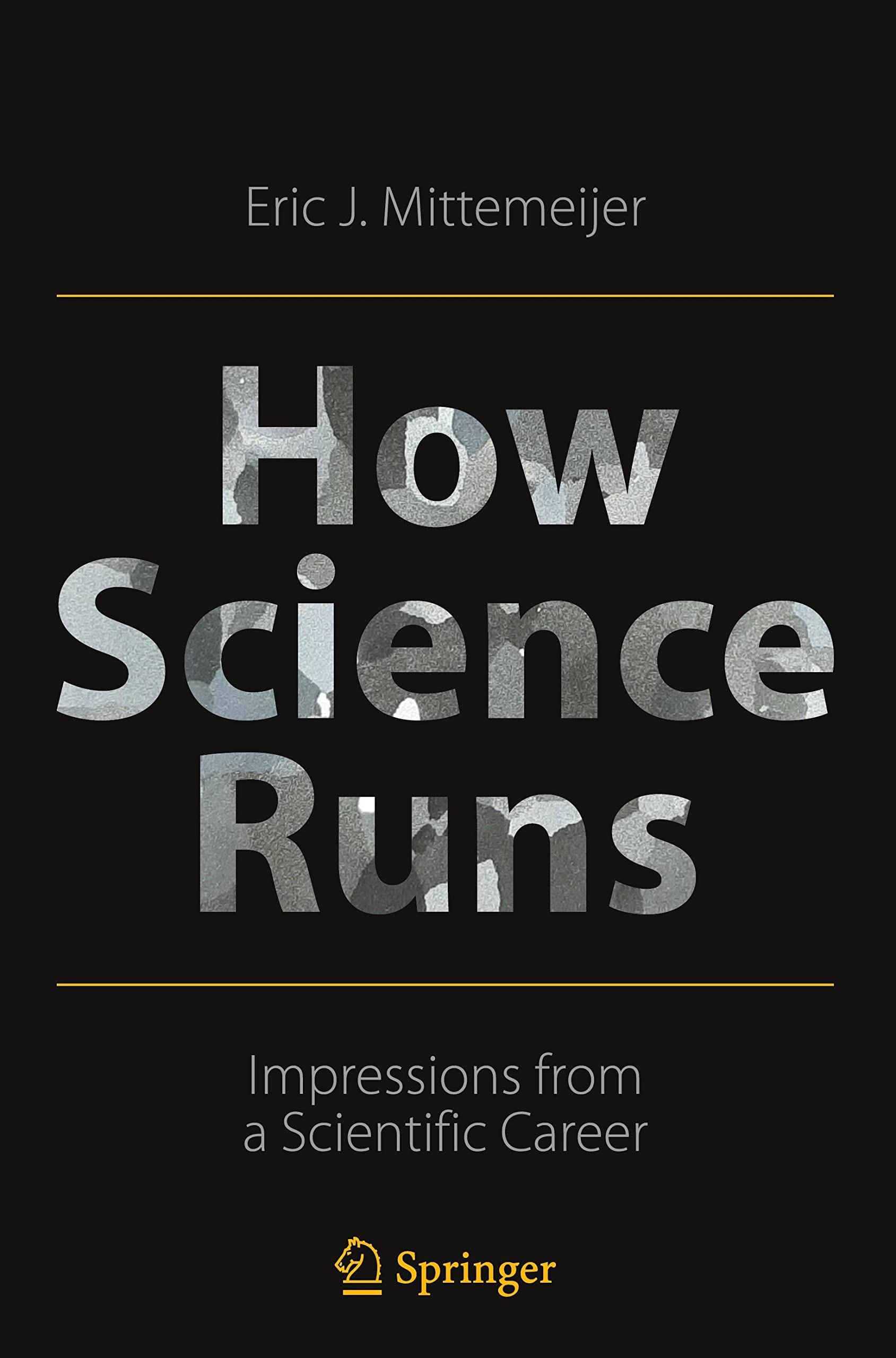 How Science Runs: Impressions from a Scientific Career by Eric J ...
