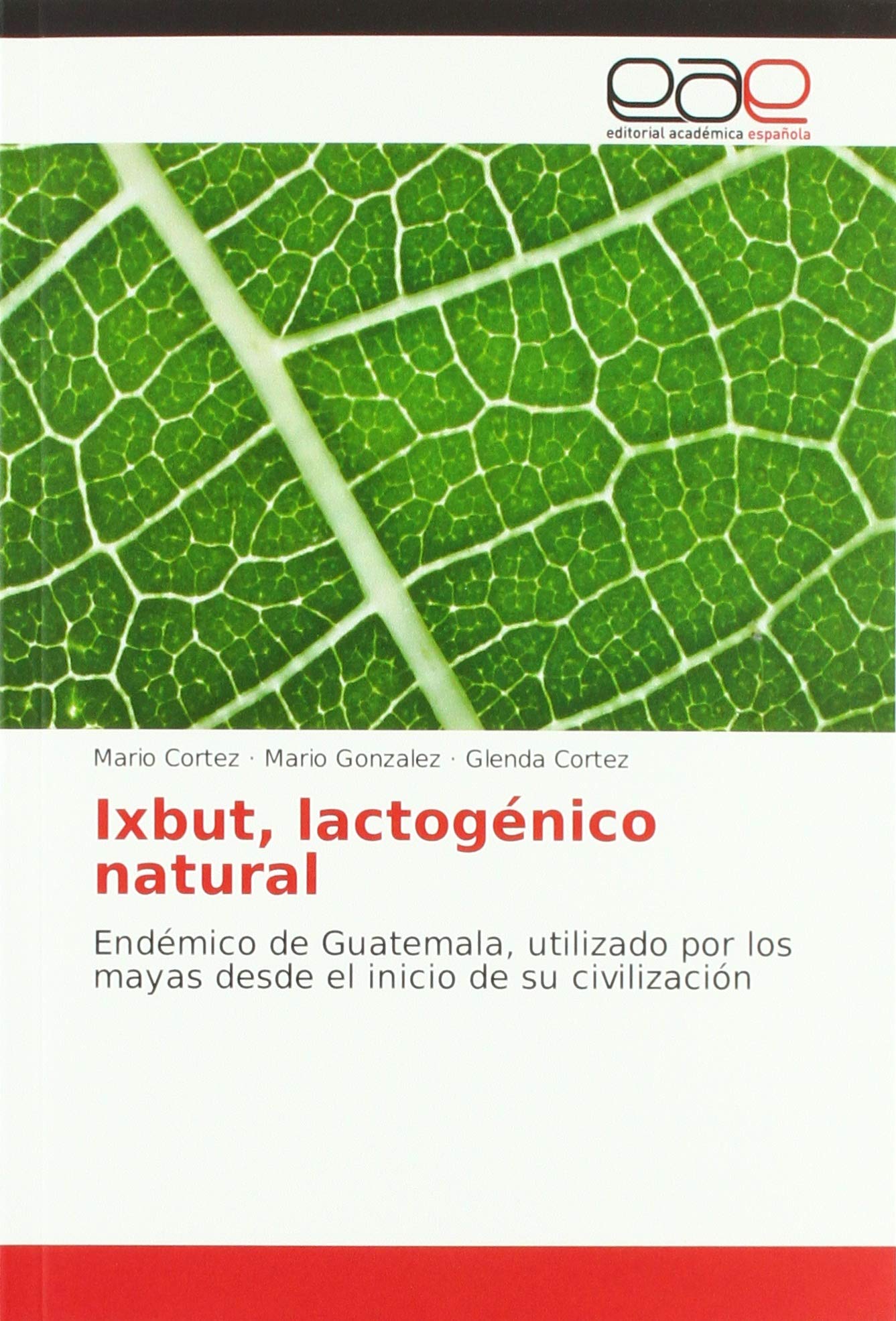 Ixbut, lactogénico natural: Endémico de Guatemala, utilizado por los ...