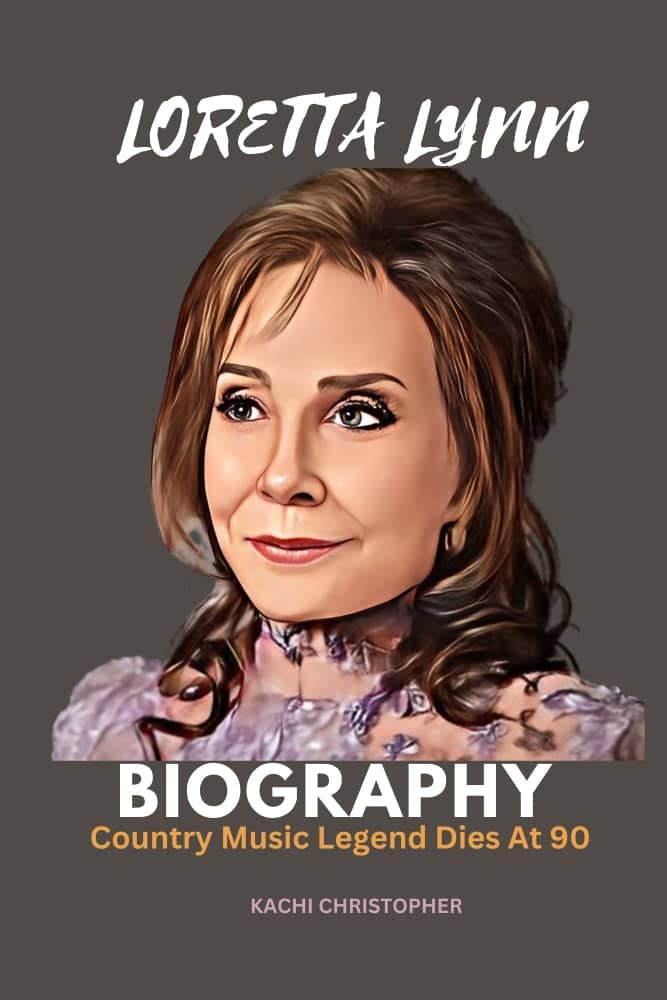 Loretta Lynn Biography : Country Legend Dies At 90 by Kachi Christopher ...