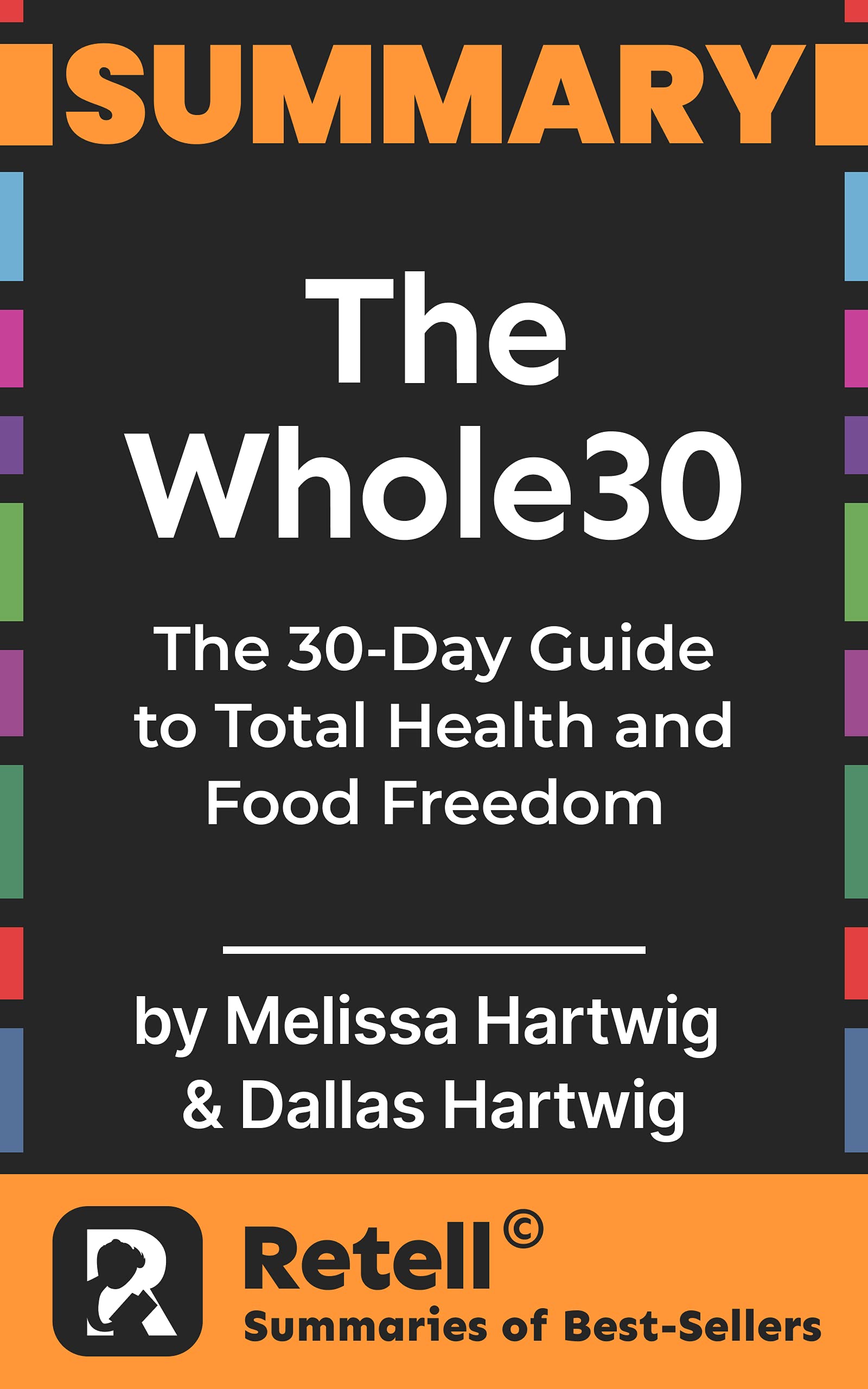 Summary of The Whole30: The 30-Day Guide to Total Health and Food ...