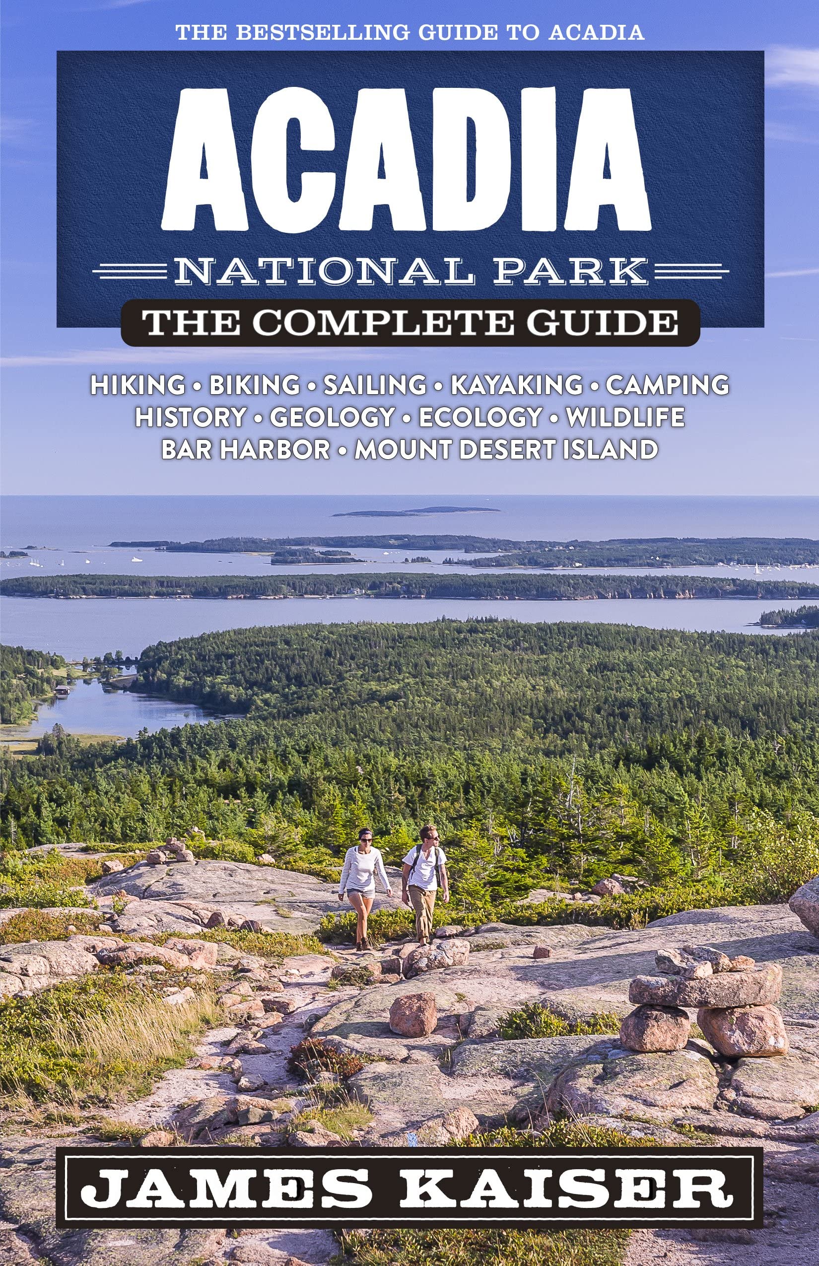 Acadia National Park: The Complete Guide by James Kaiser | Goodreads