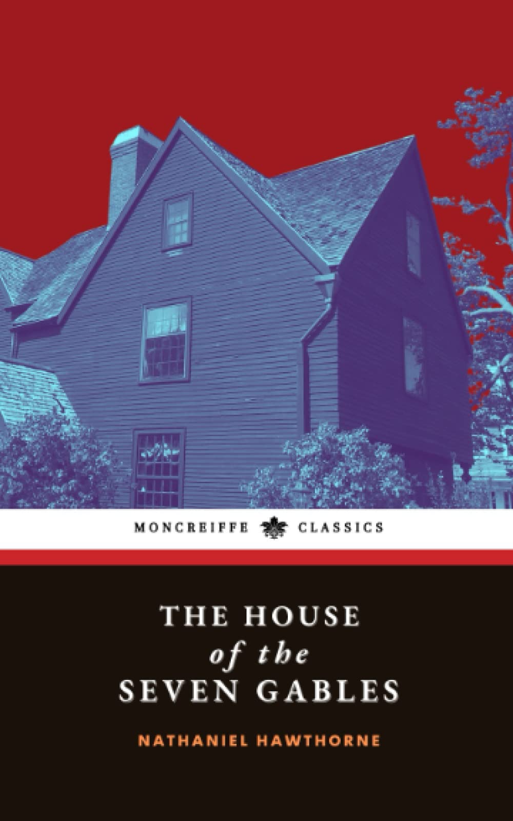 The House of the Seven Gables: The 1851 American Literary Classic by ...