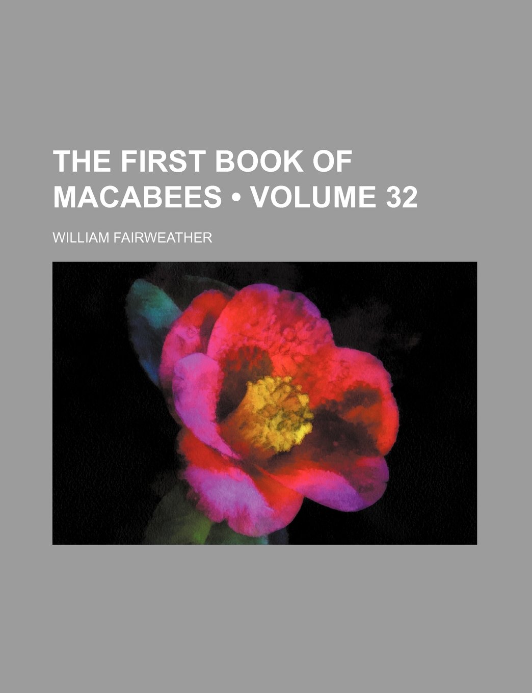 The First Book of Macabees (Volume 32) by William Fairweather | Goodreads