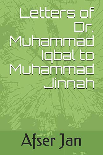 Letters of Dr. Muhammad Iqbal to Muhammad Jinnah by Afser Jan | Goodreads