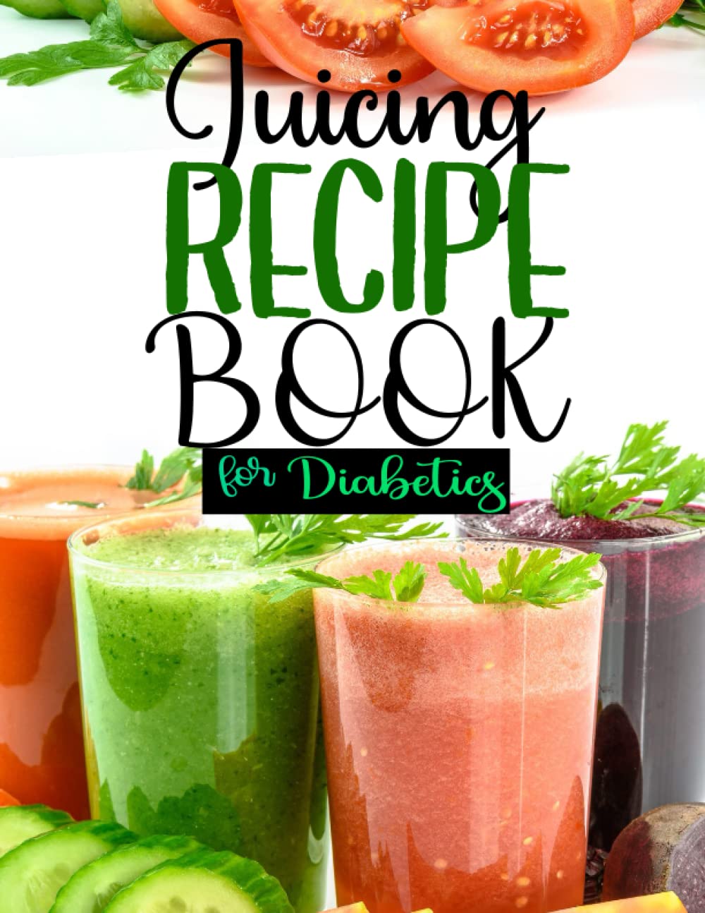 Juicing Recipe Book Juicing Recipe Book For Diabetics With Glycemic Juicing Recipe Book Juicing Recipe Book For Diabetics With Glycemic