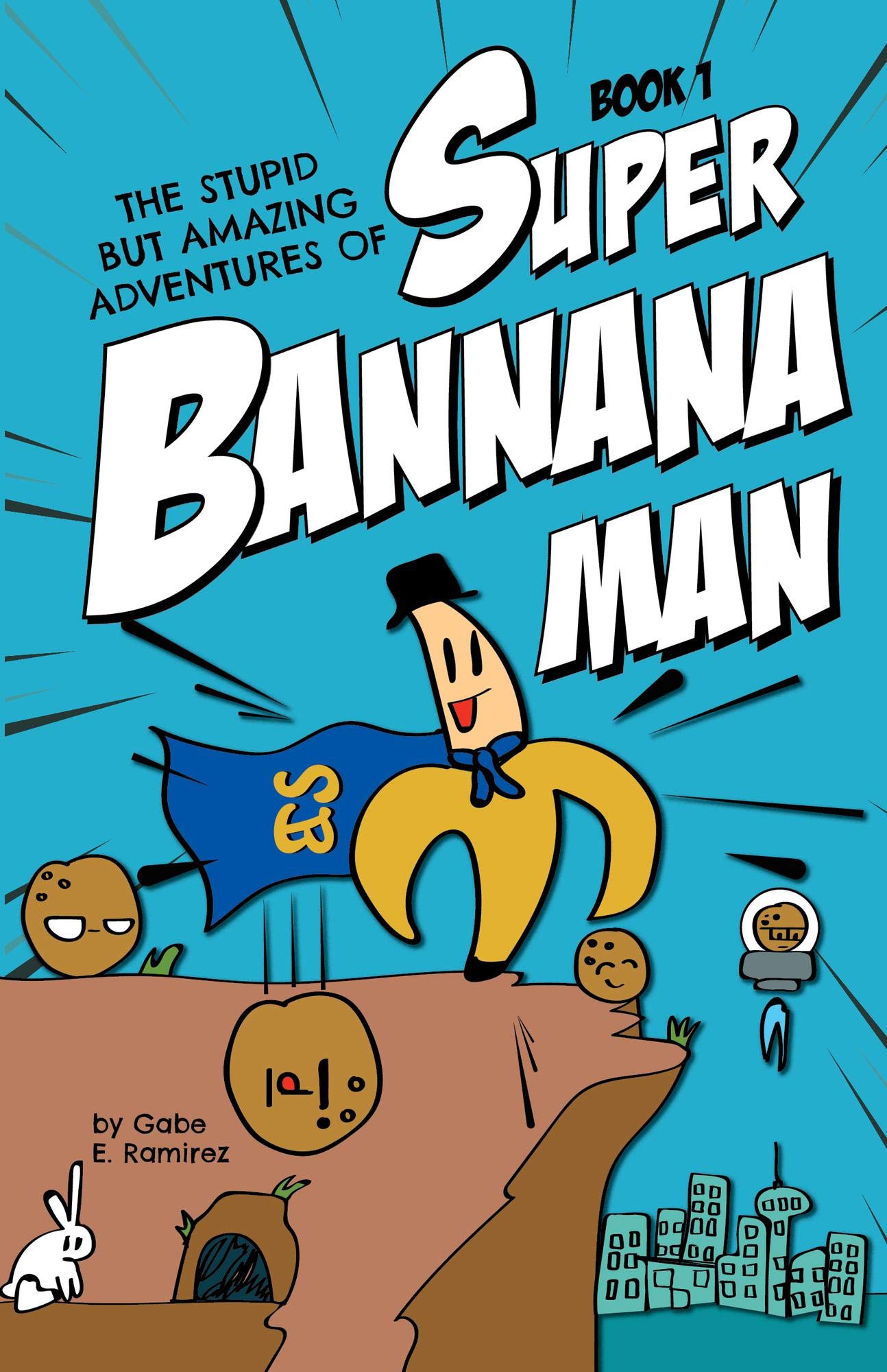 The Stupid But Amazing Adventures Of Super Bannana Man: Book 1 by Gabe ...
