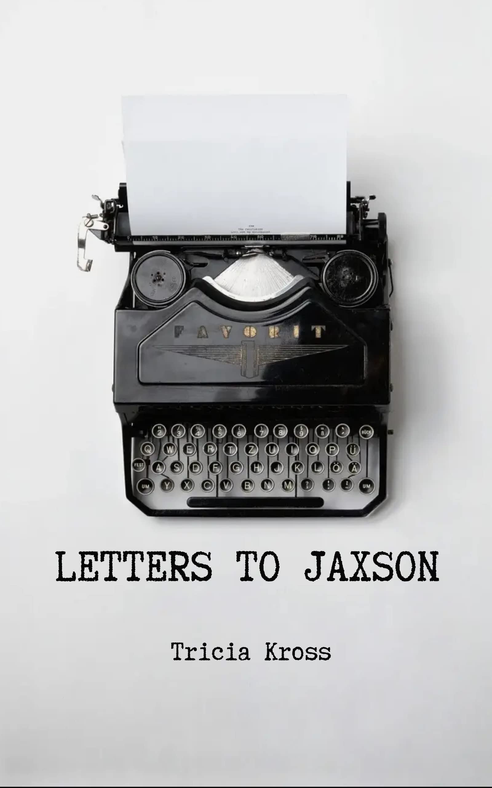 Letters to Jaxson by Tricia Kross | Goodreads