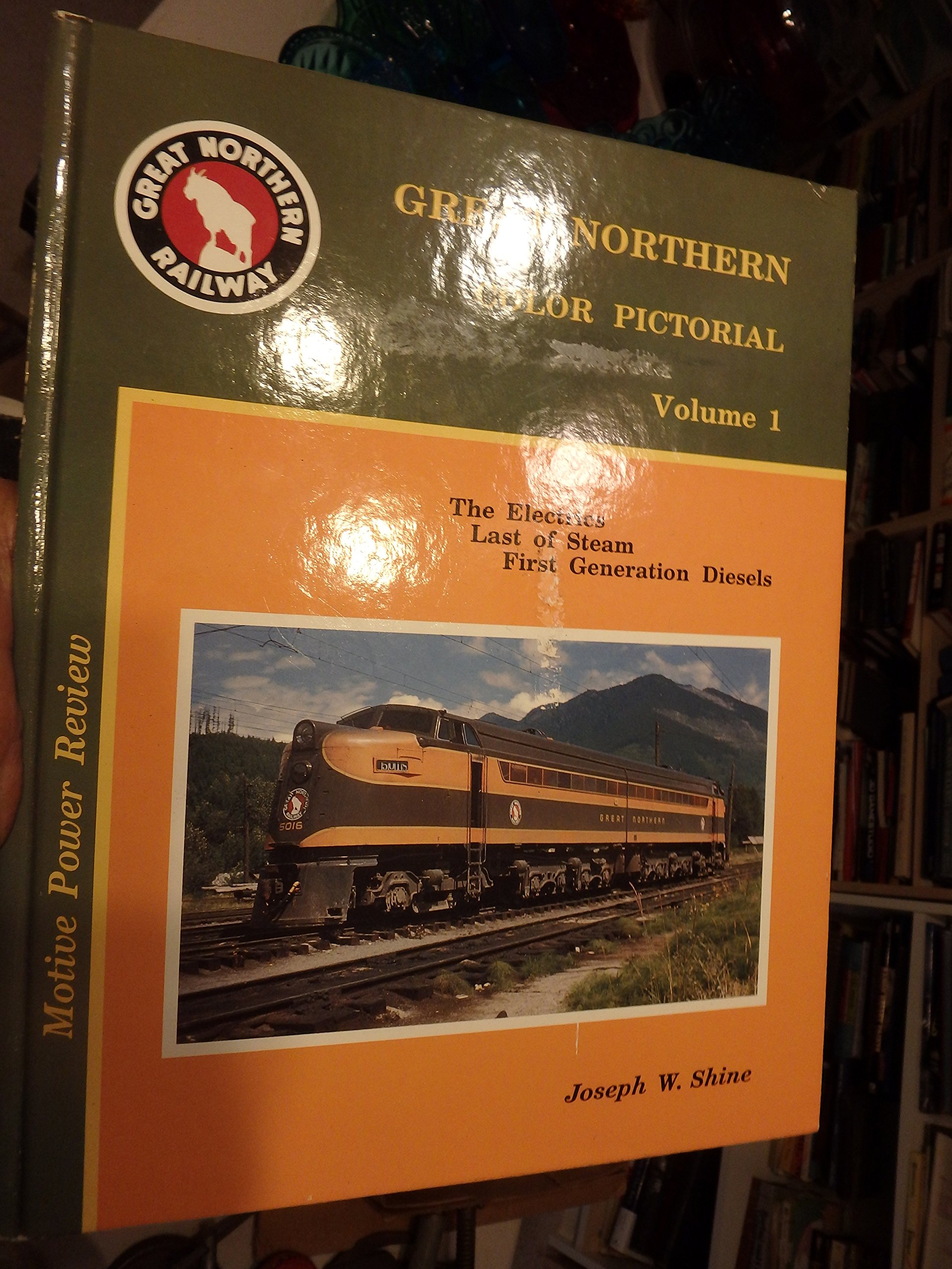 Great Northern Color Pictorial - Volume 1 The Electrics, Last of Steam ...