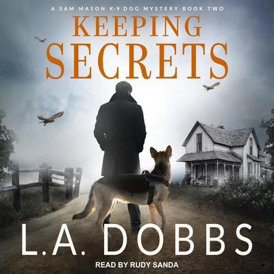 Keeping Secrets (The Sam Mason Mysteries) by L.A. Dobbs | Goodreads