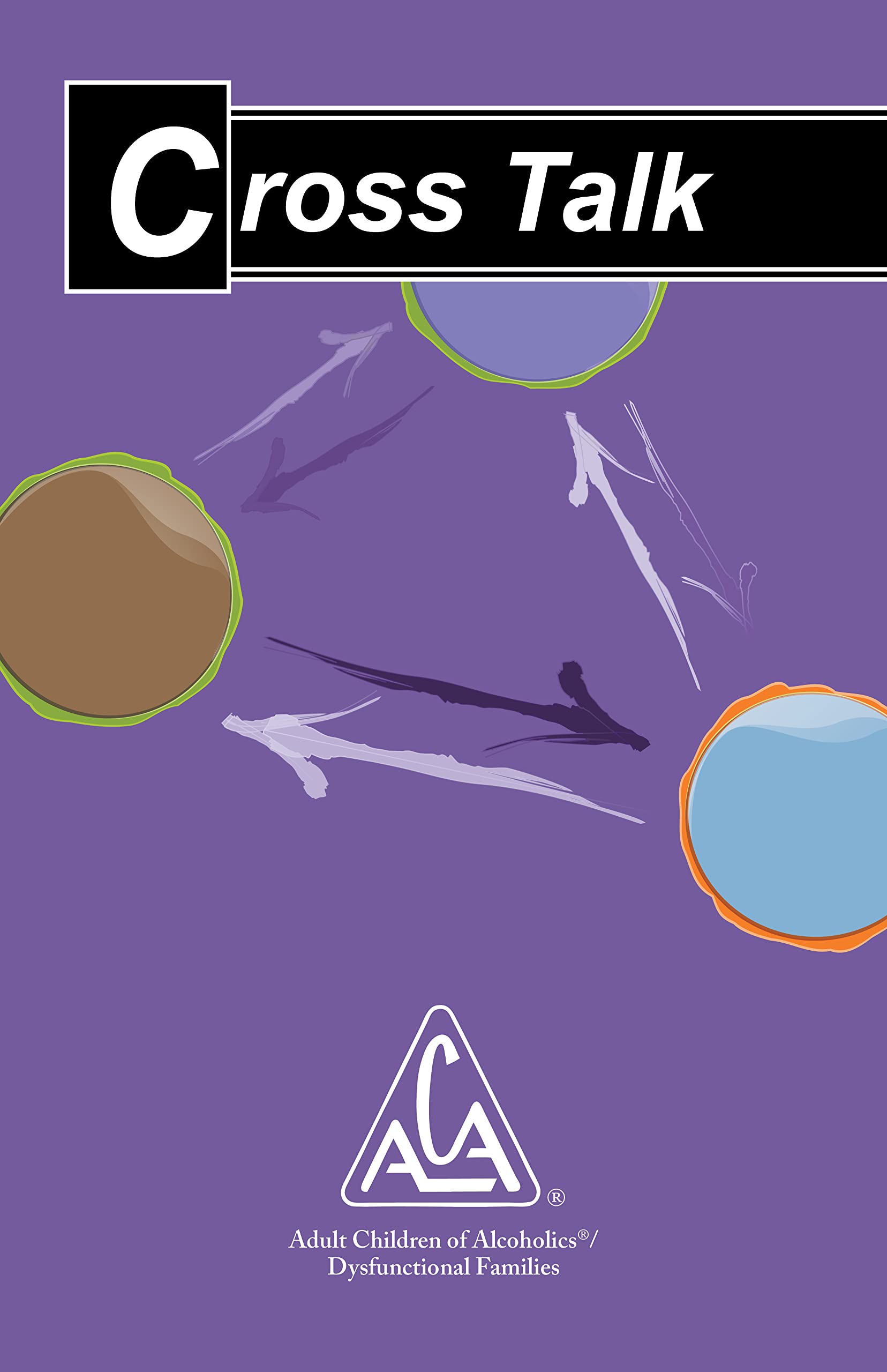 Cross Talk: In Adult Children of Alcoholics & Dysfunctional Families ...