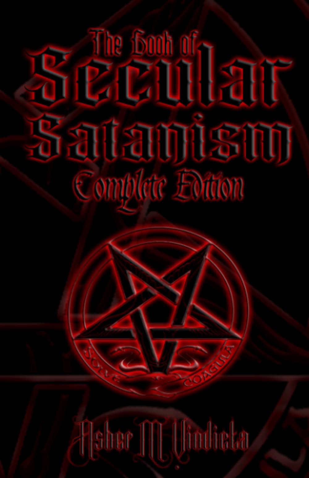 The Book of Secular Satanism: Complete Edition by Asher M. Vindicta ...