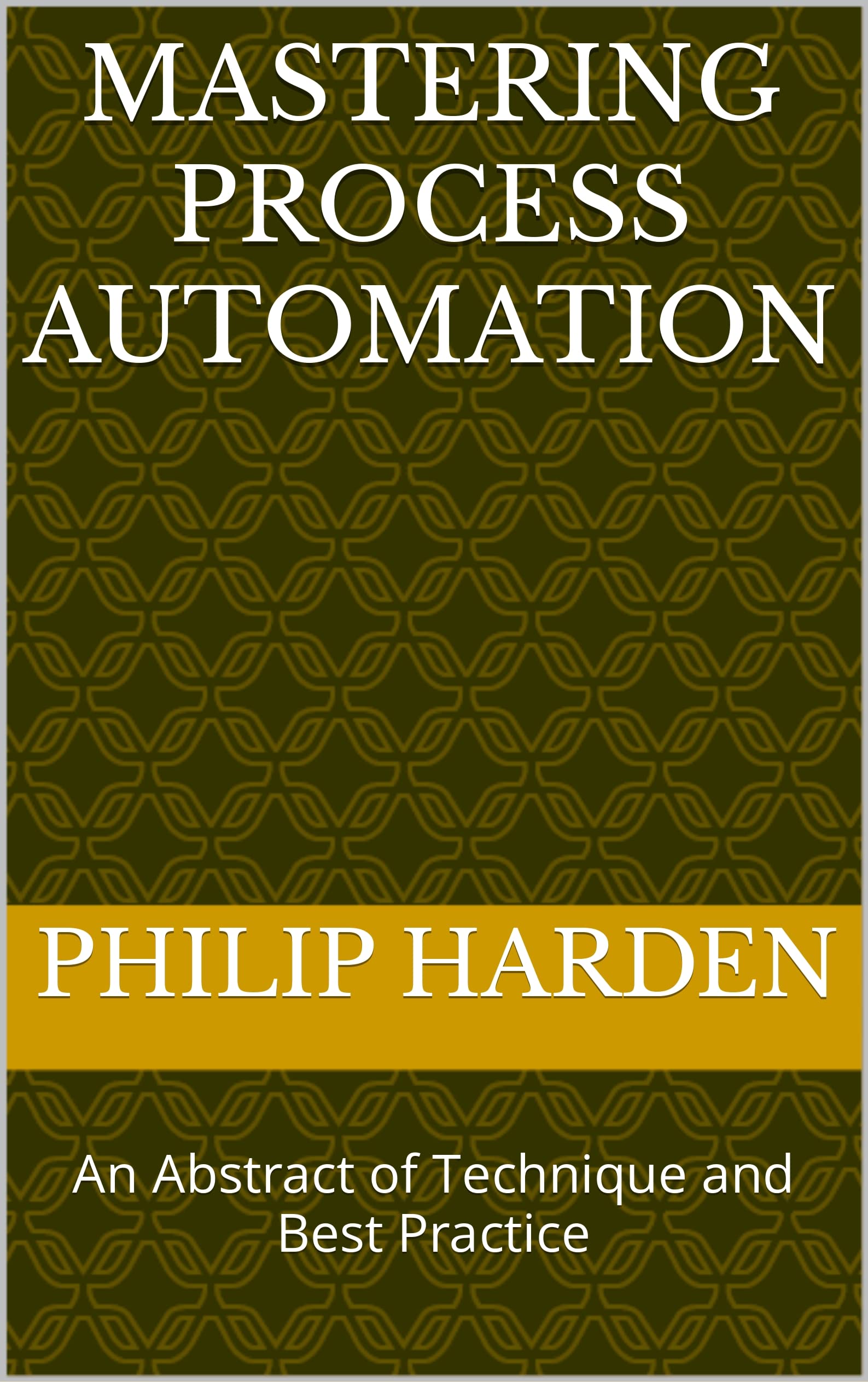 Mastering Process Automation: An Abstract of Technique and Best ...