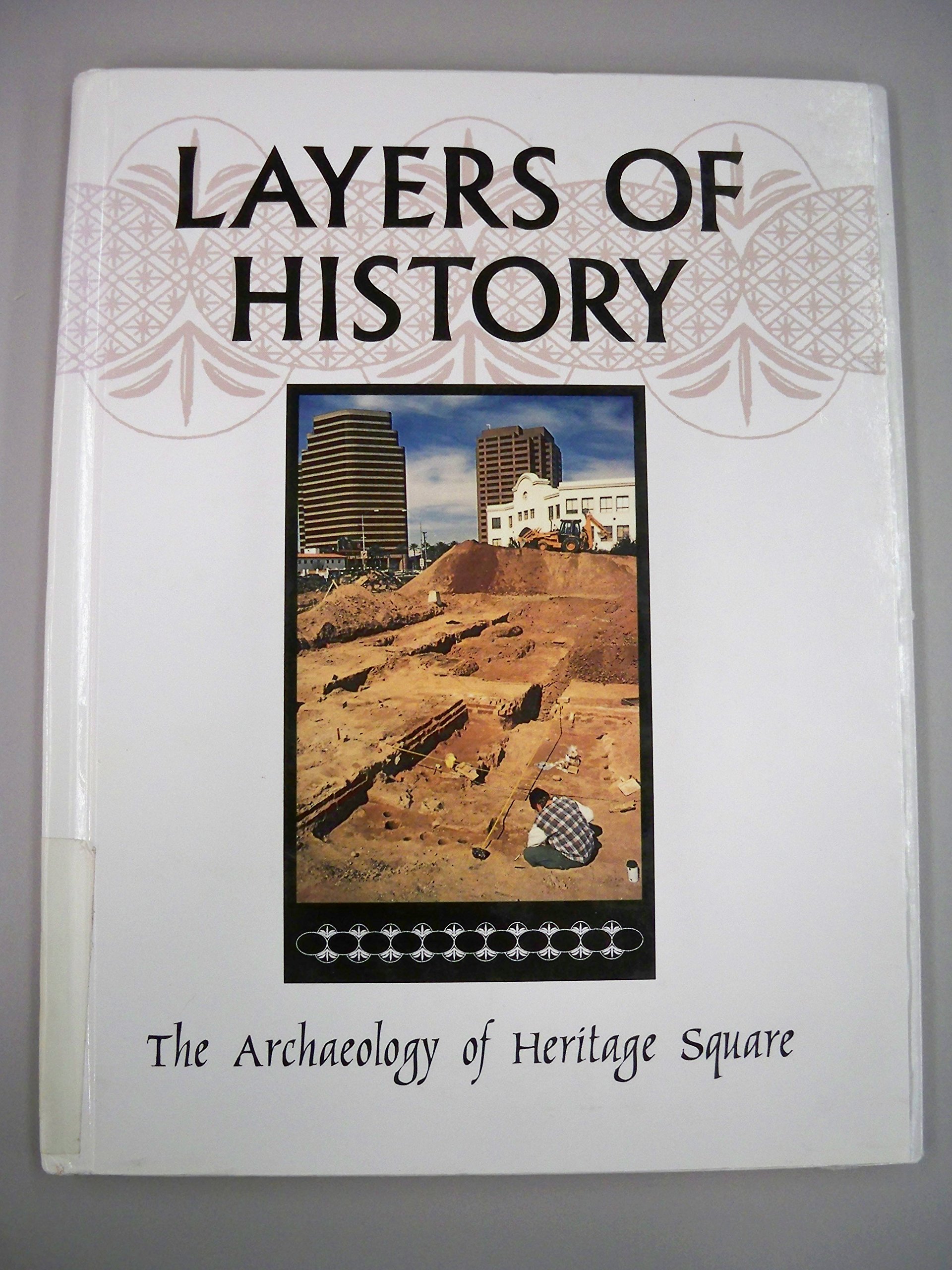 Layers of history: The archaeology of Heritage Square by Kathy ...