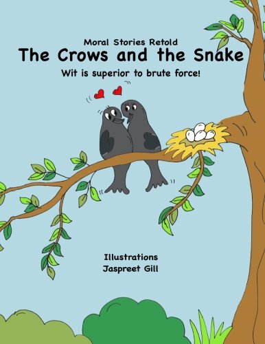The Crows and the Snake: Moral Stories Retold by Jaspreet Gill | Goodreads