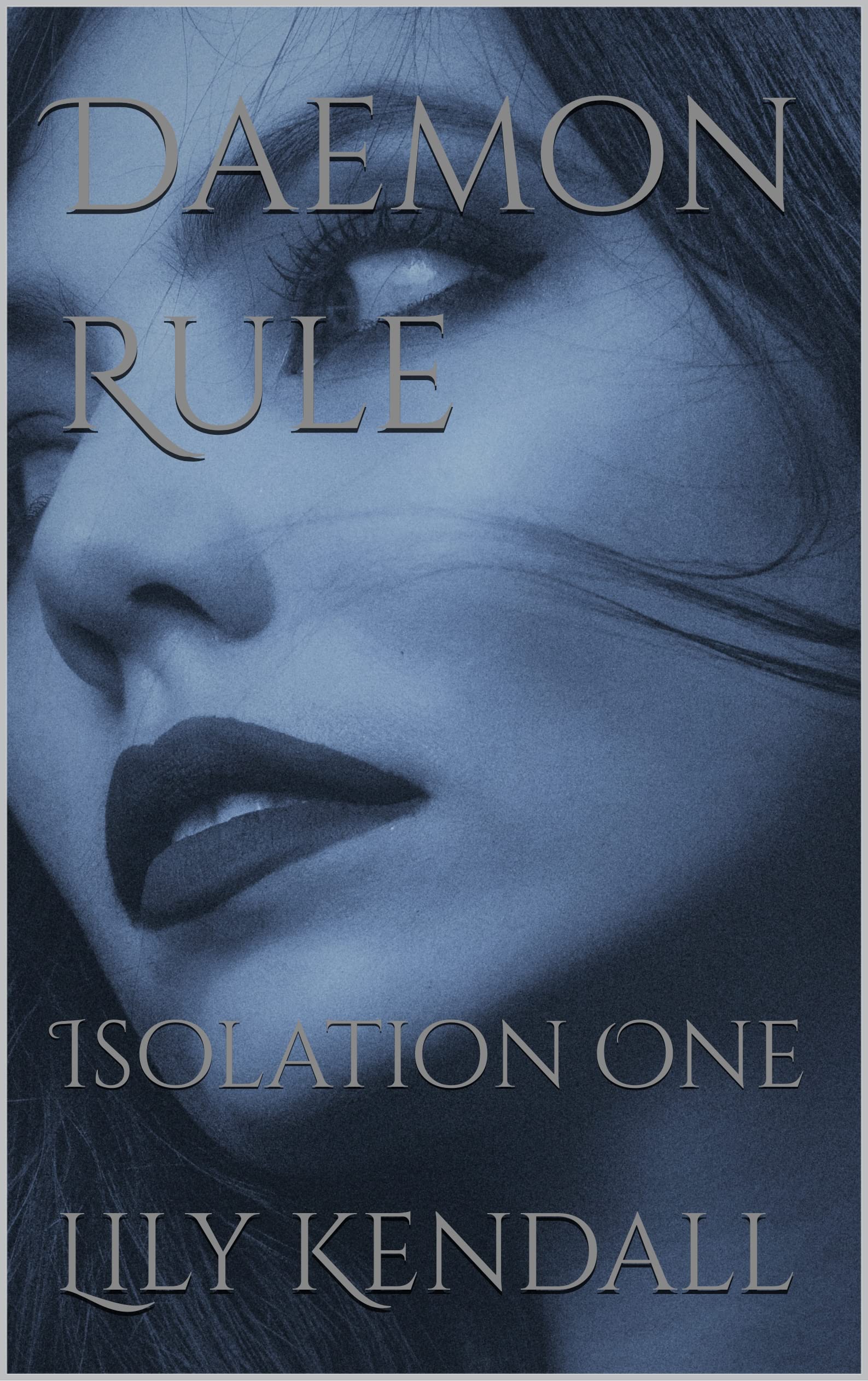 Daemon Rule: Isolation One by Lily Kendall | Goodreads