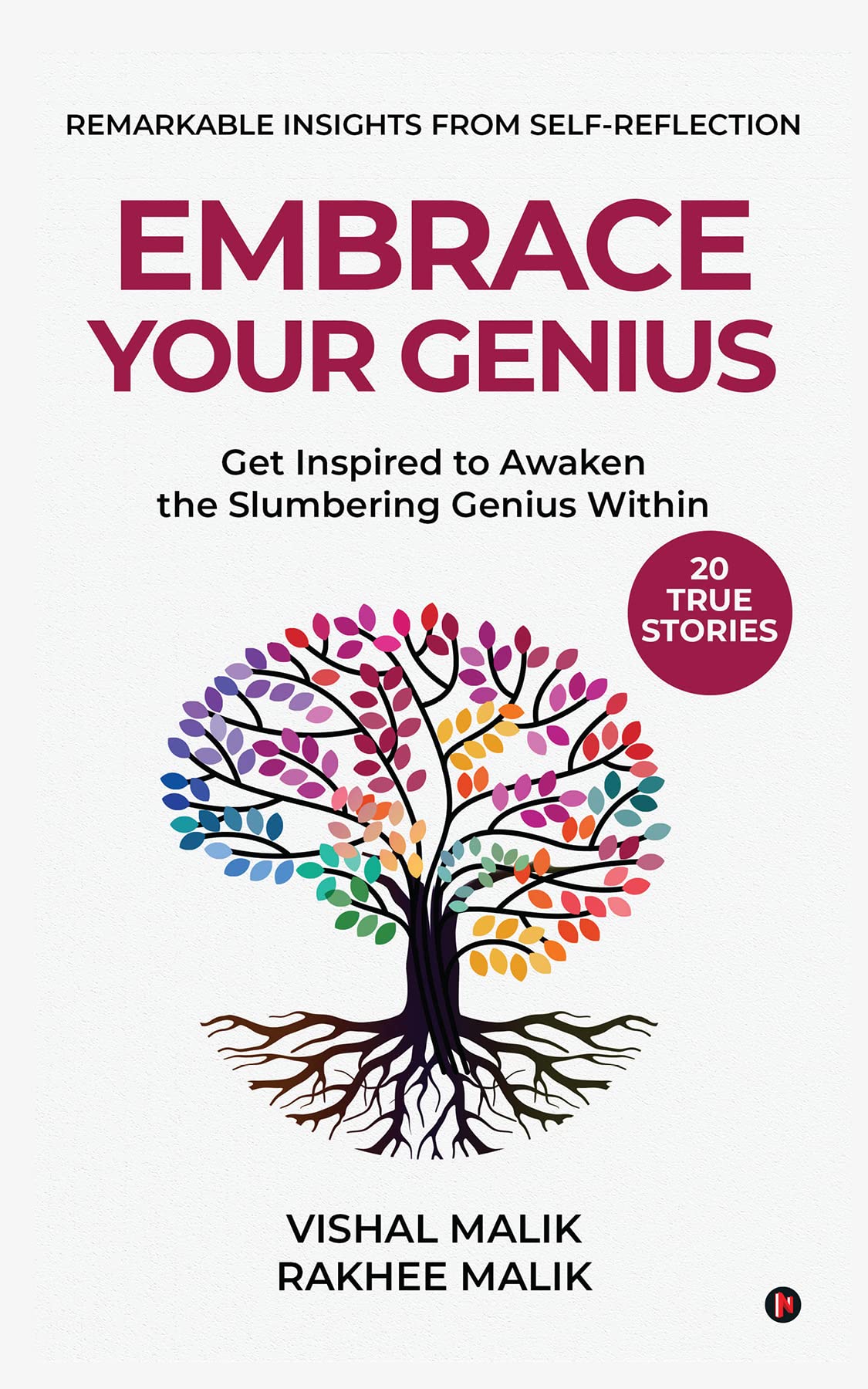 Embrace your Genius : Get Inspired to Awaken the Slumbering Genius Within 20 True Stories by ...