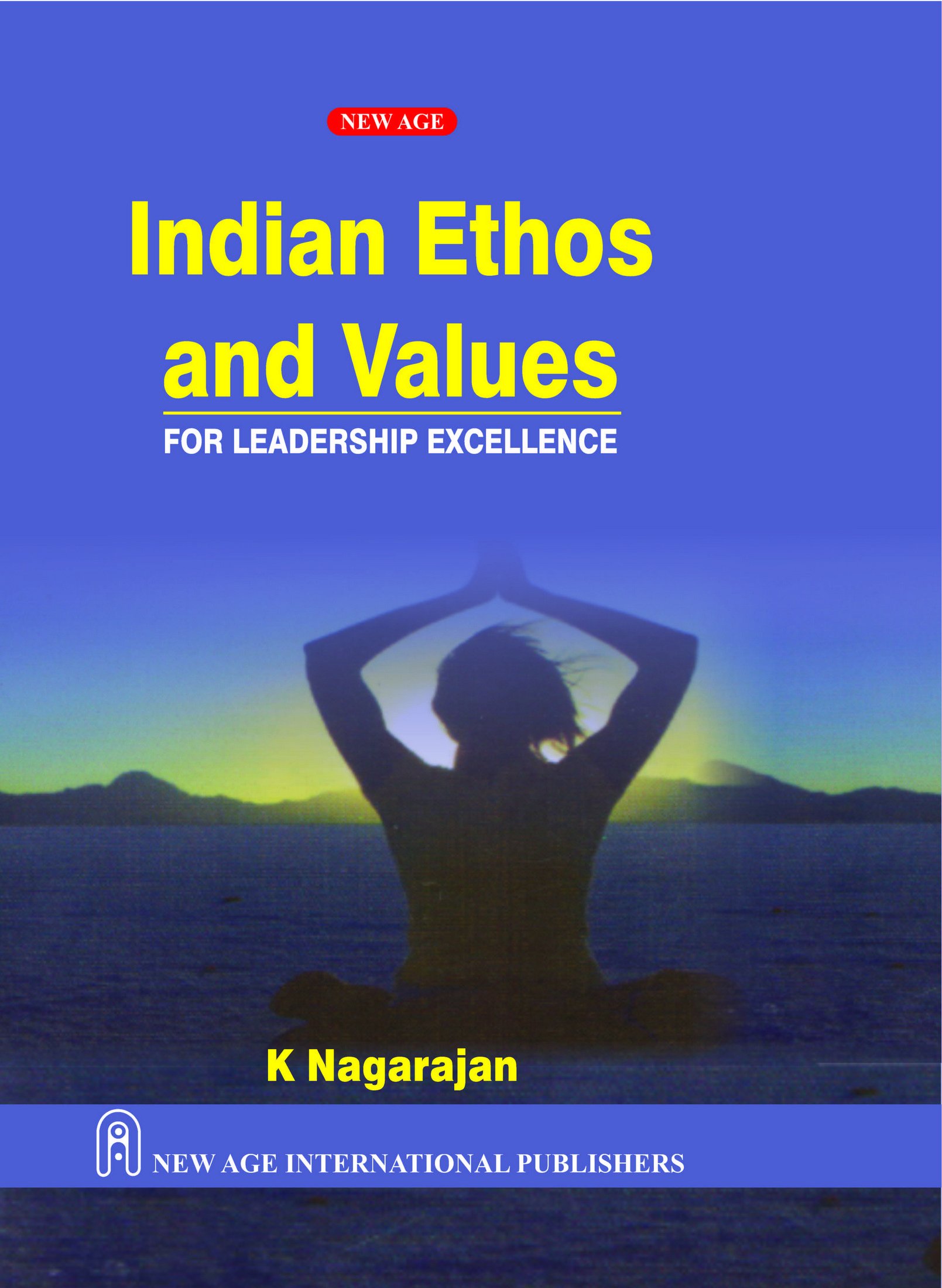 Indian Ethos and Values: For Leadership Excellence by K. Nagarajan ...