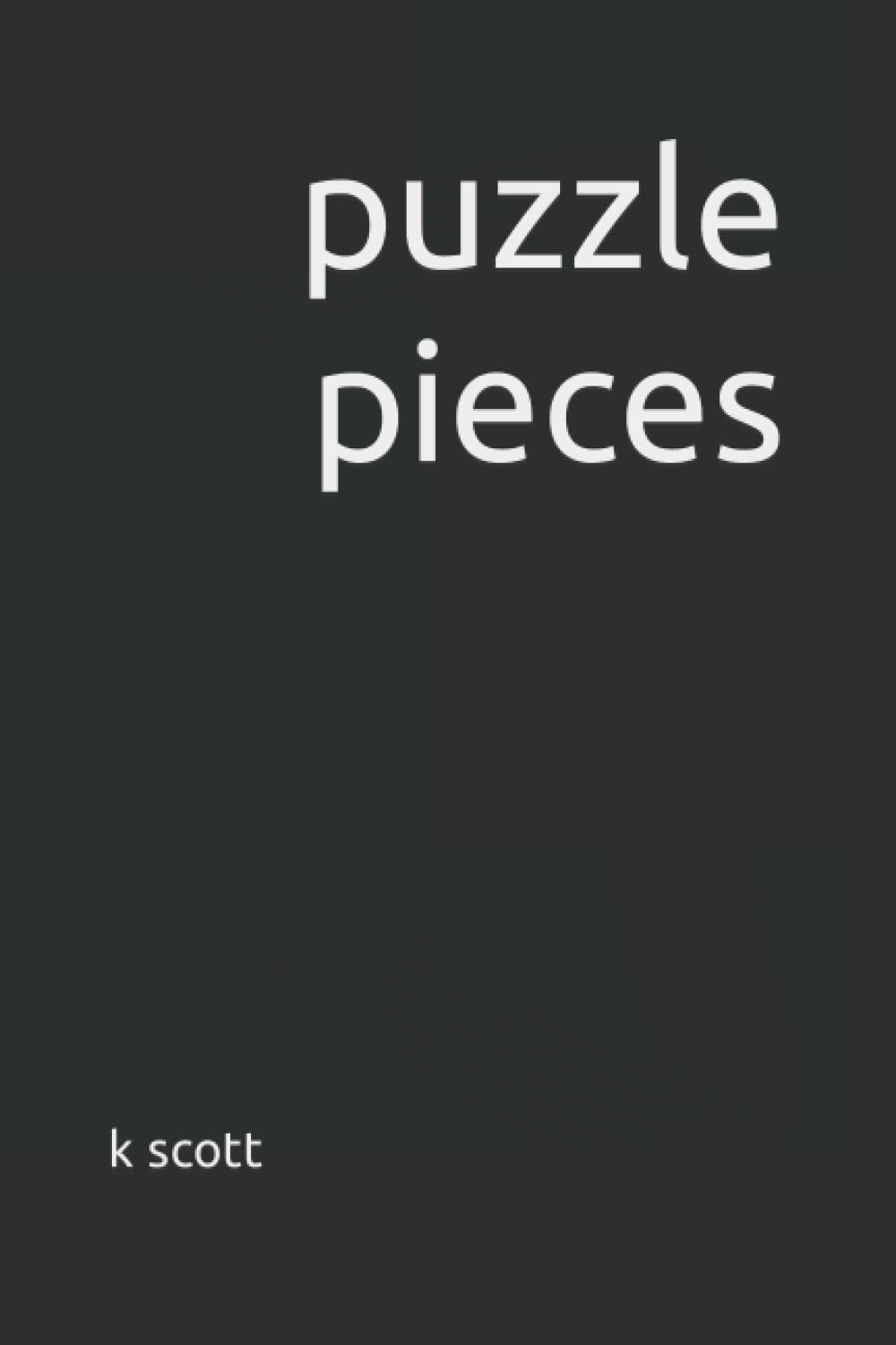 puzzle pieces by K Scott | Goodreads