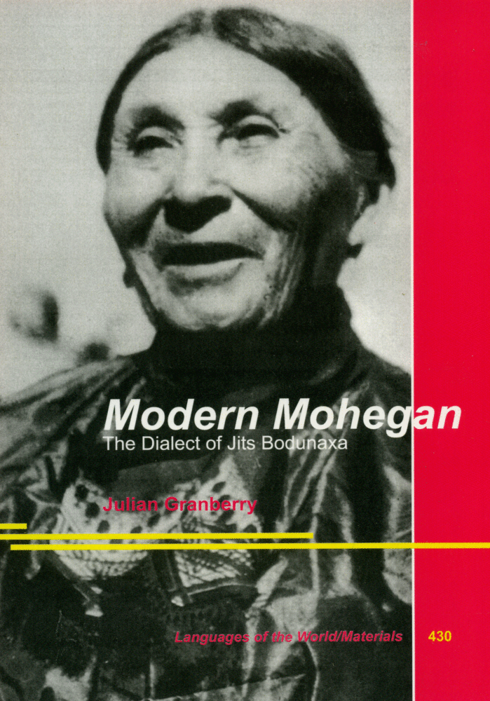 Modern Mohegan: The Dialect of Jits Bodunaxa by Julian Granberry ...