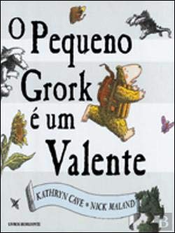 O Pequeno Grork é Um Valente by Kathryn Cave | Goodreads